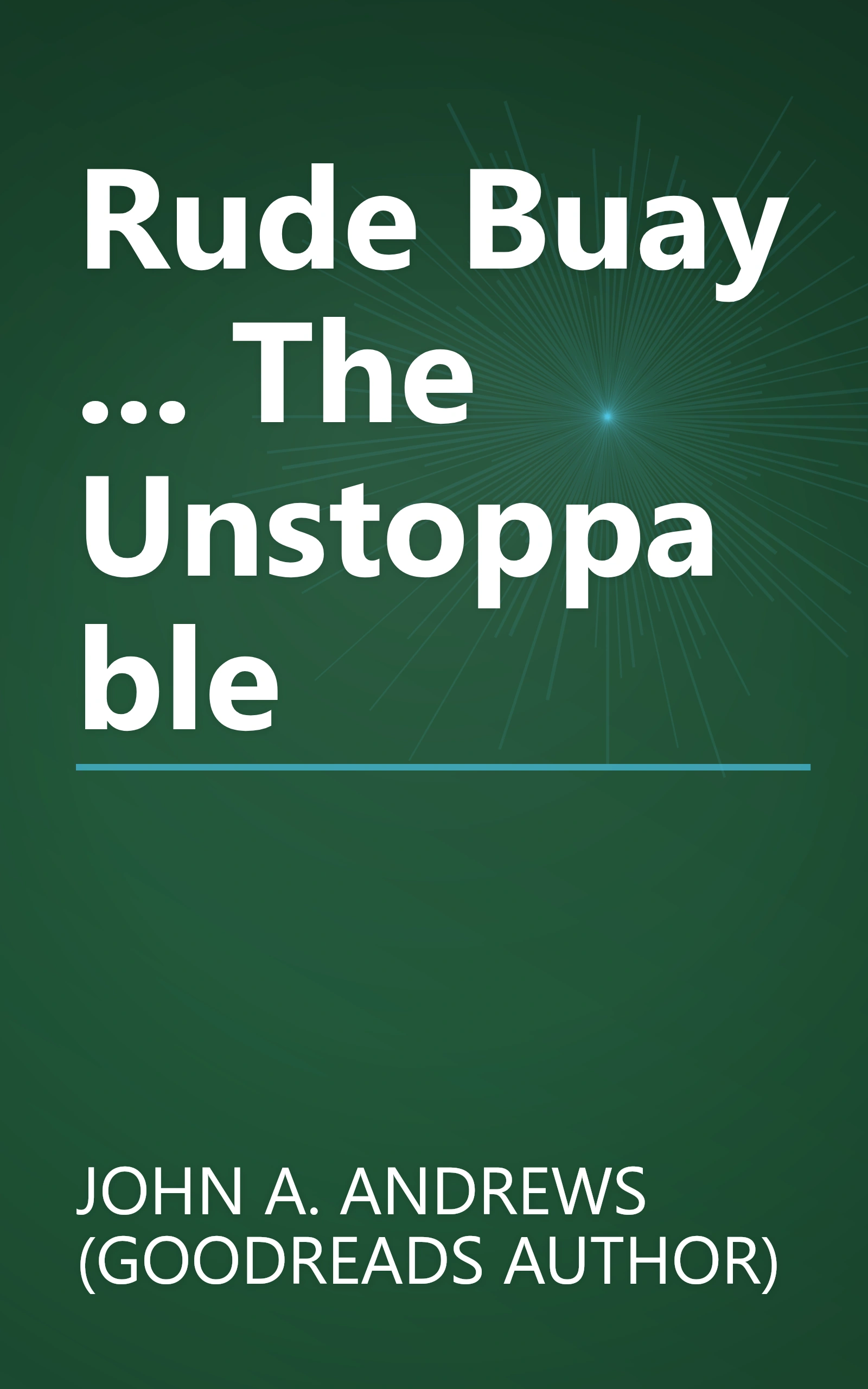 Rude Buay ... The Unstoppable book cover