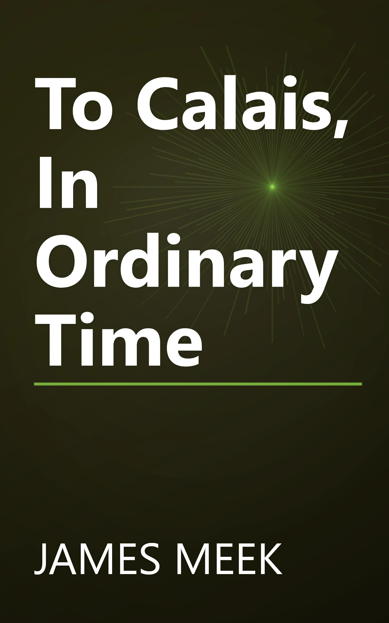 To Calais, In Ordinary Time book cover