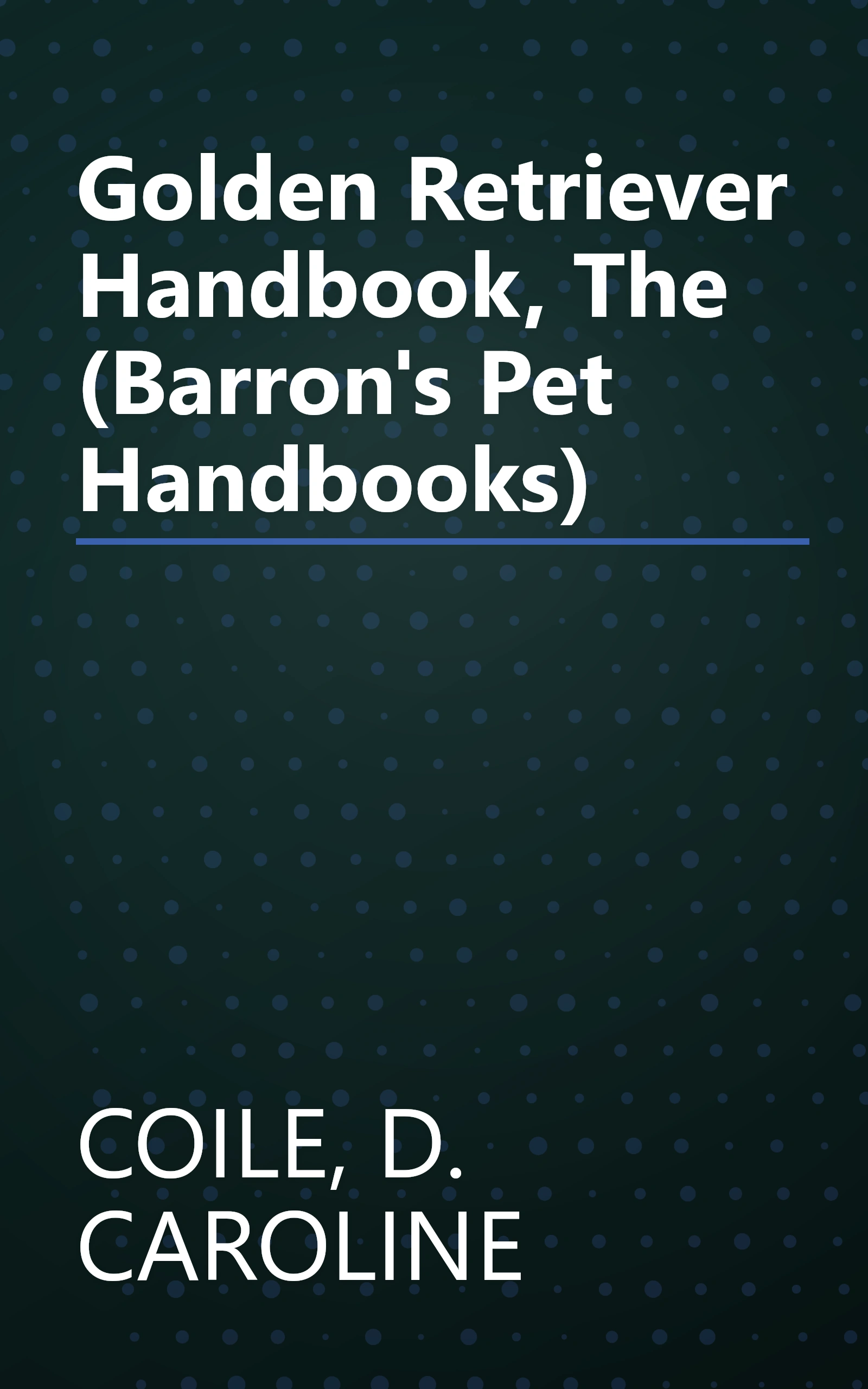 Golden Retriever Handbook, The (Barron's Pet Handbooks) book cover