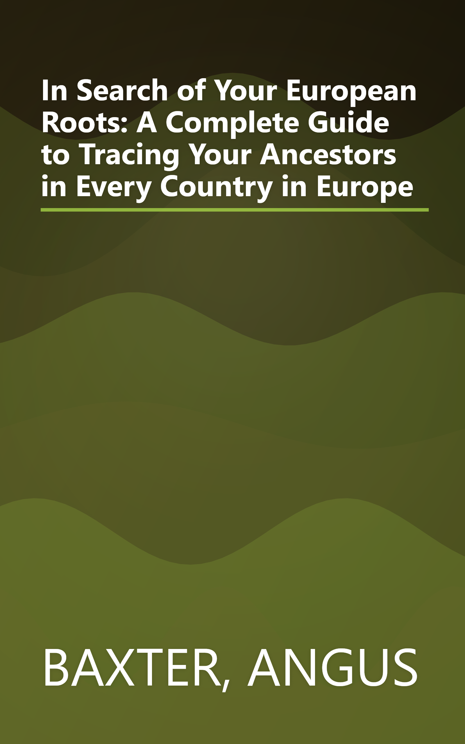 In Search of Your European Roots: A Complete Guide to Tracing Your Ancestors in Every Country in Europe book cover