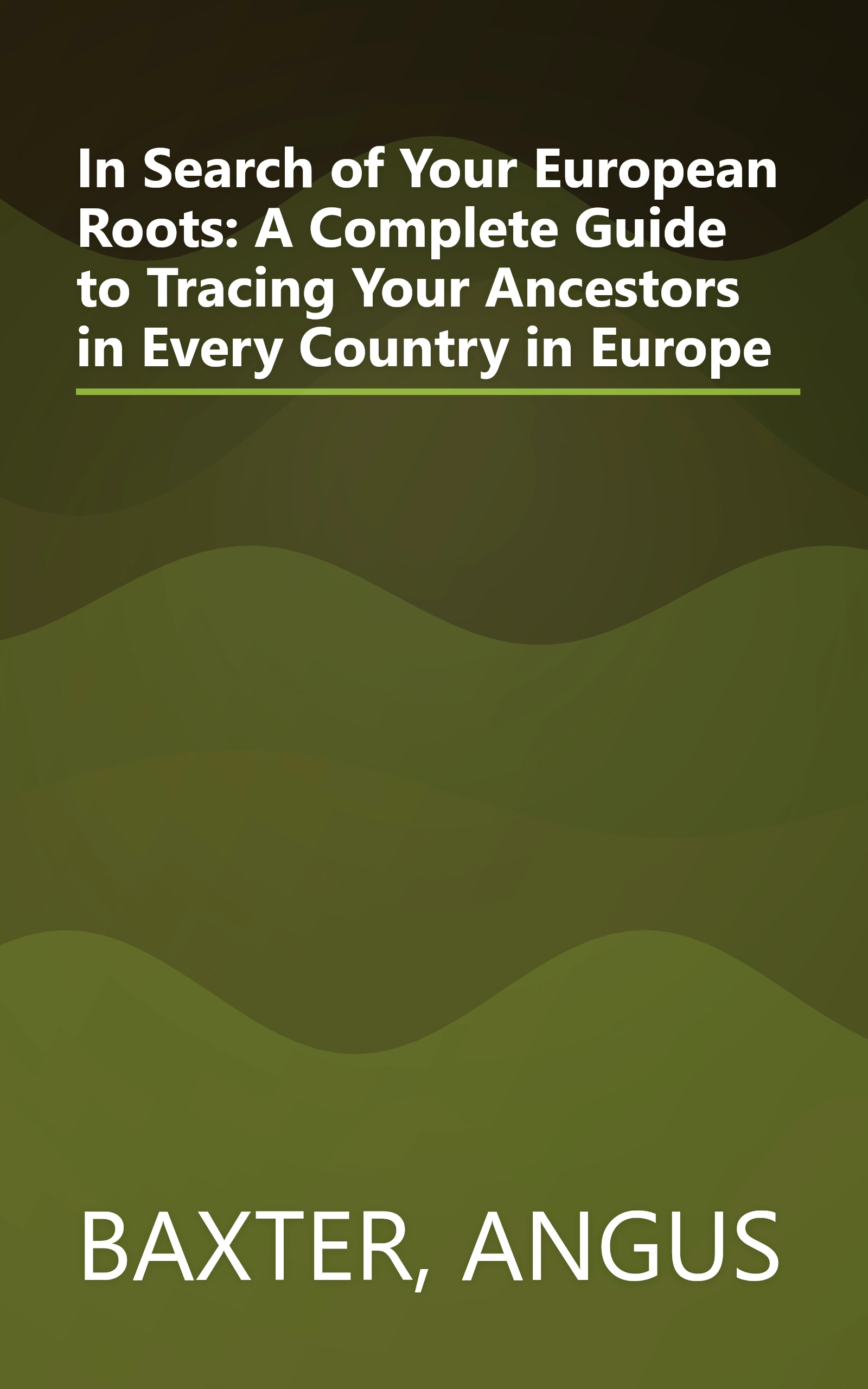 In Search of Your European Roots: A Complete Guide to Tracing Your Ancestors in Every Country in Europe book cover