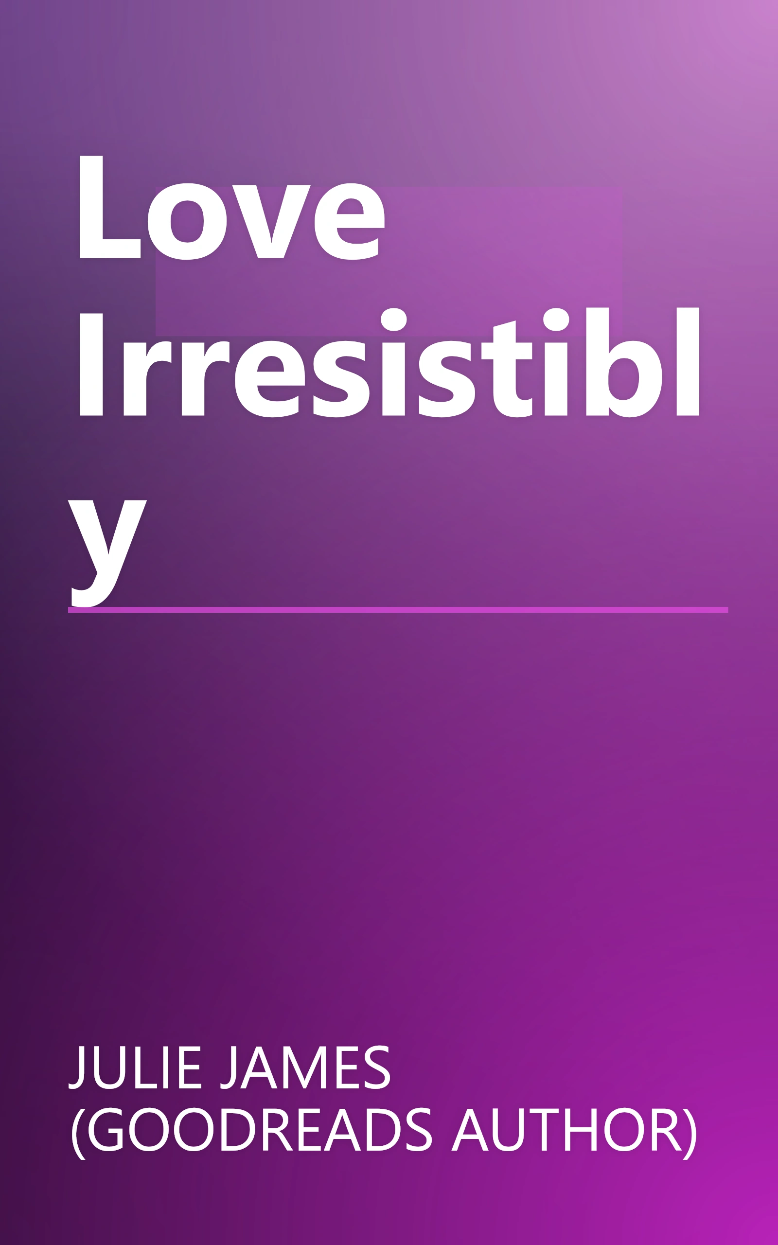Love Irresistibly book cover