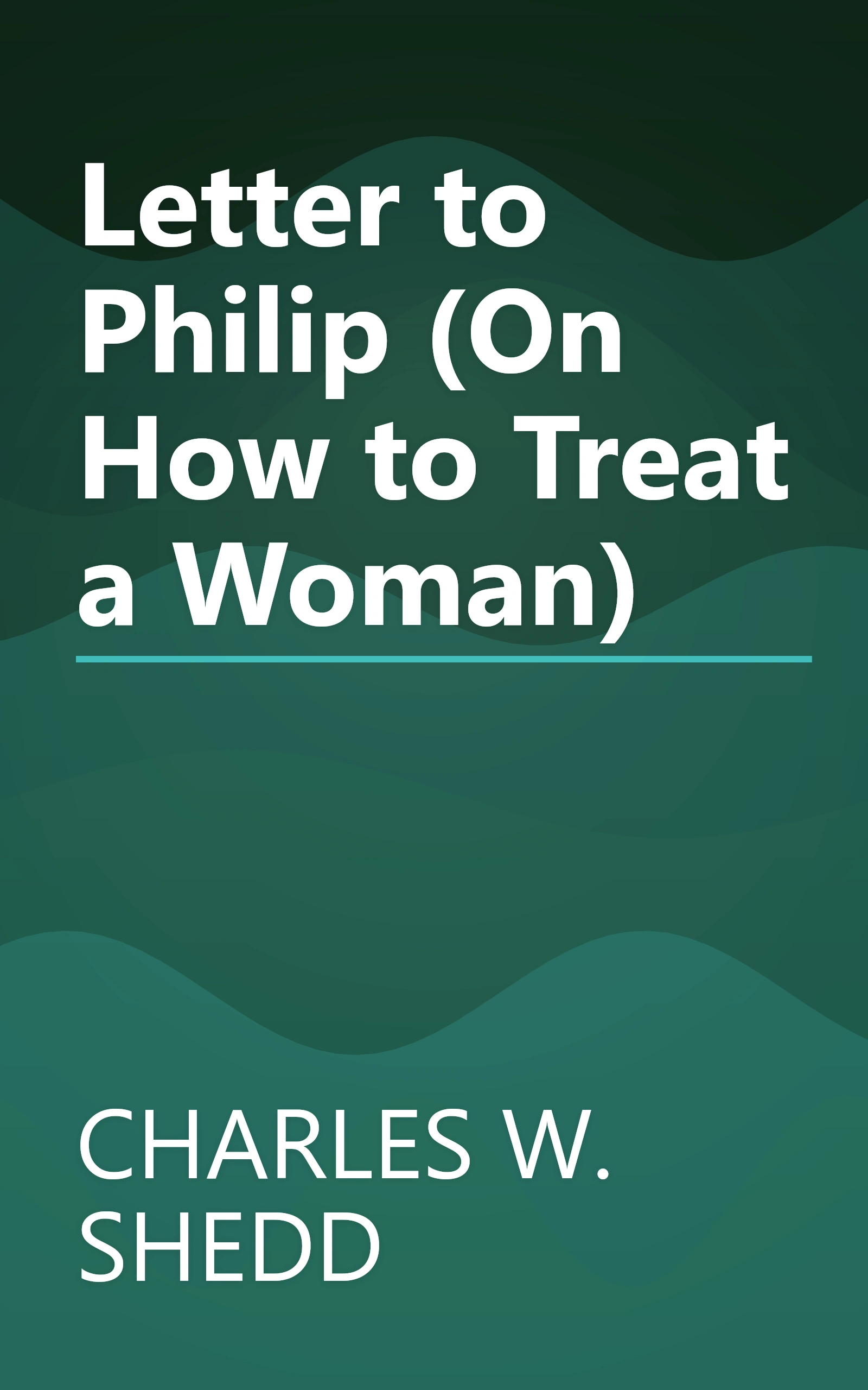 Letter to Philip (On How to Treat a Woman) book cover