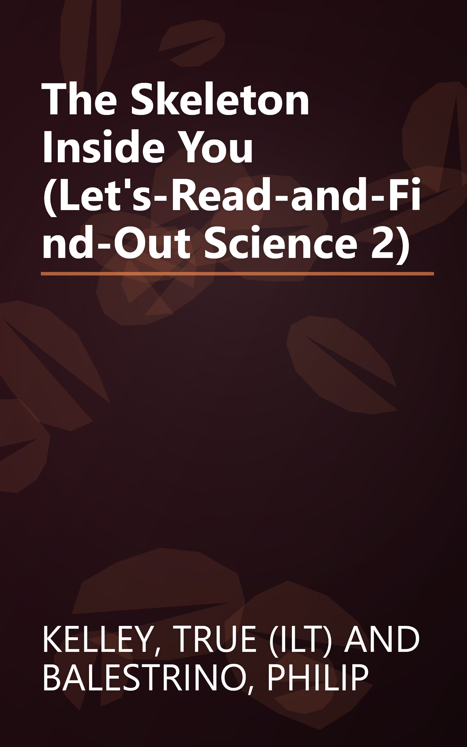 The Skeleton Inside You (Let's-Read-and-Find-Out Science 2) book cover