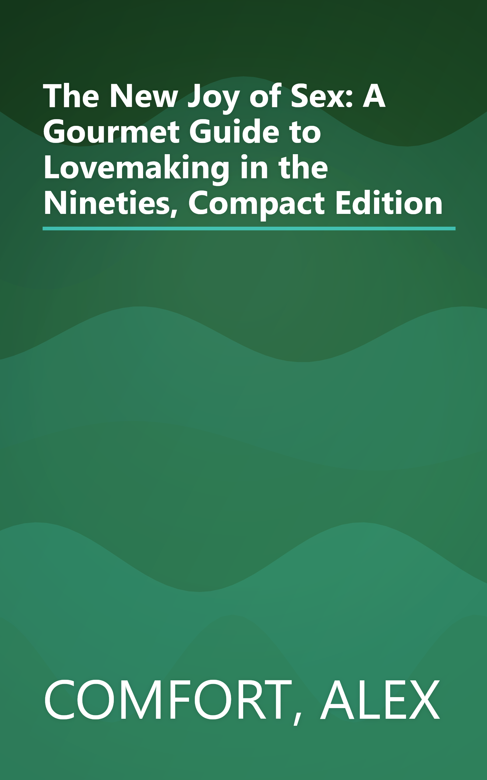 The New Joy of Sex: A Gourmet Guide to Lovemaking in the Nineties, Compact Edition book cover