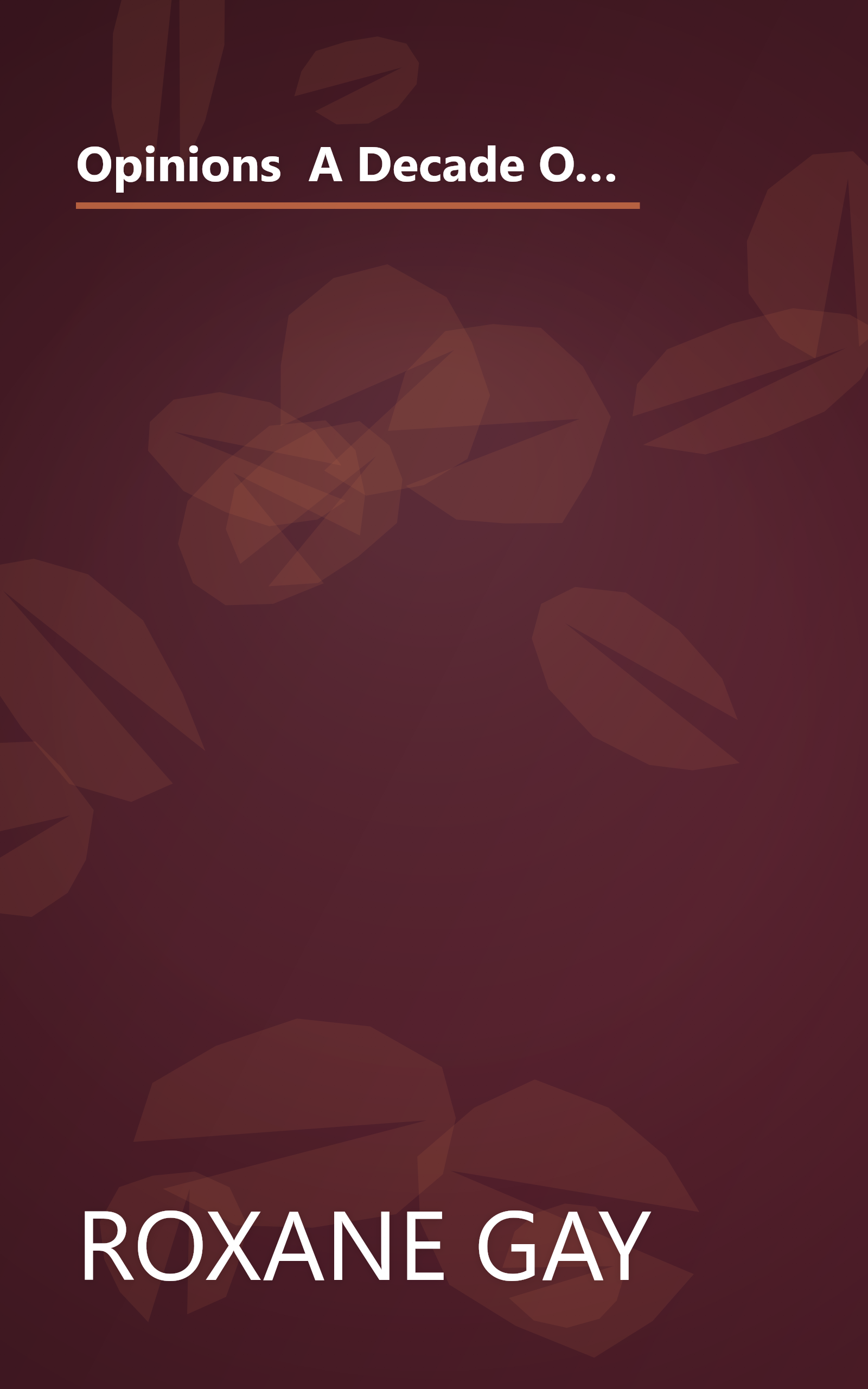 Opinions  A Decade Of Arguments  Criticism  And Minding Other People S Business (6 Minute   Expanded Summary) book cover