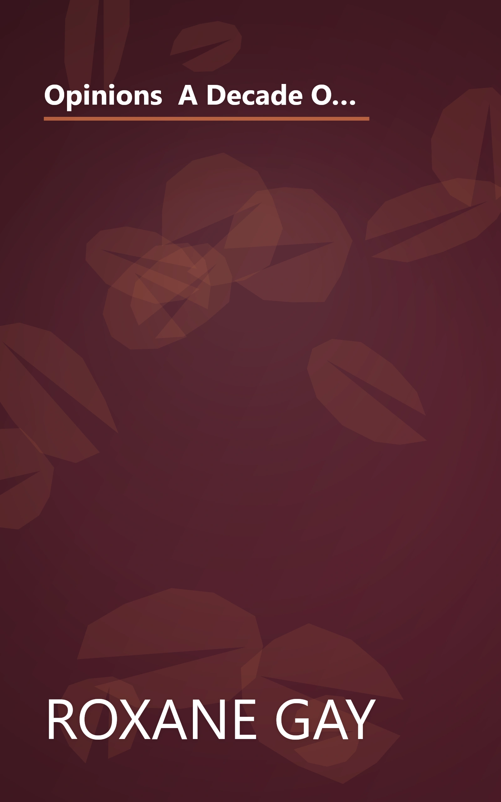 Opinions  A Decade Of Arguments  Criticism  And Minding Other People S Business (6 Minute   Expanded Summary) book cover