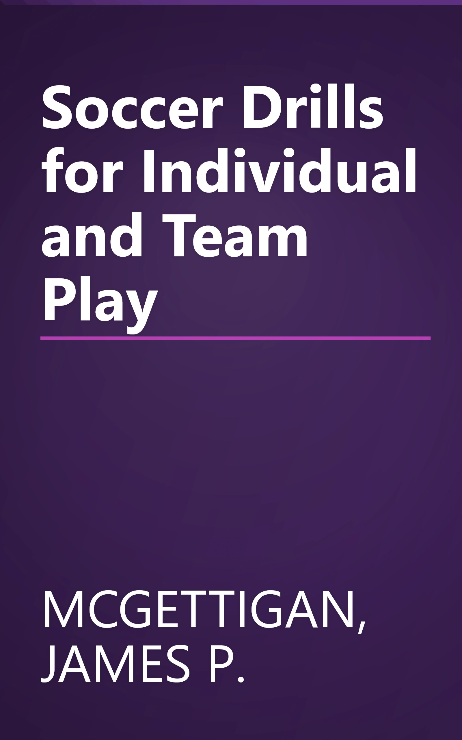 Soccer Drills for Individual and Team Play book cover