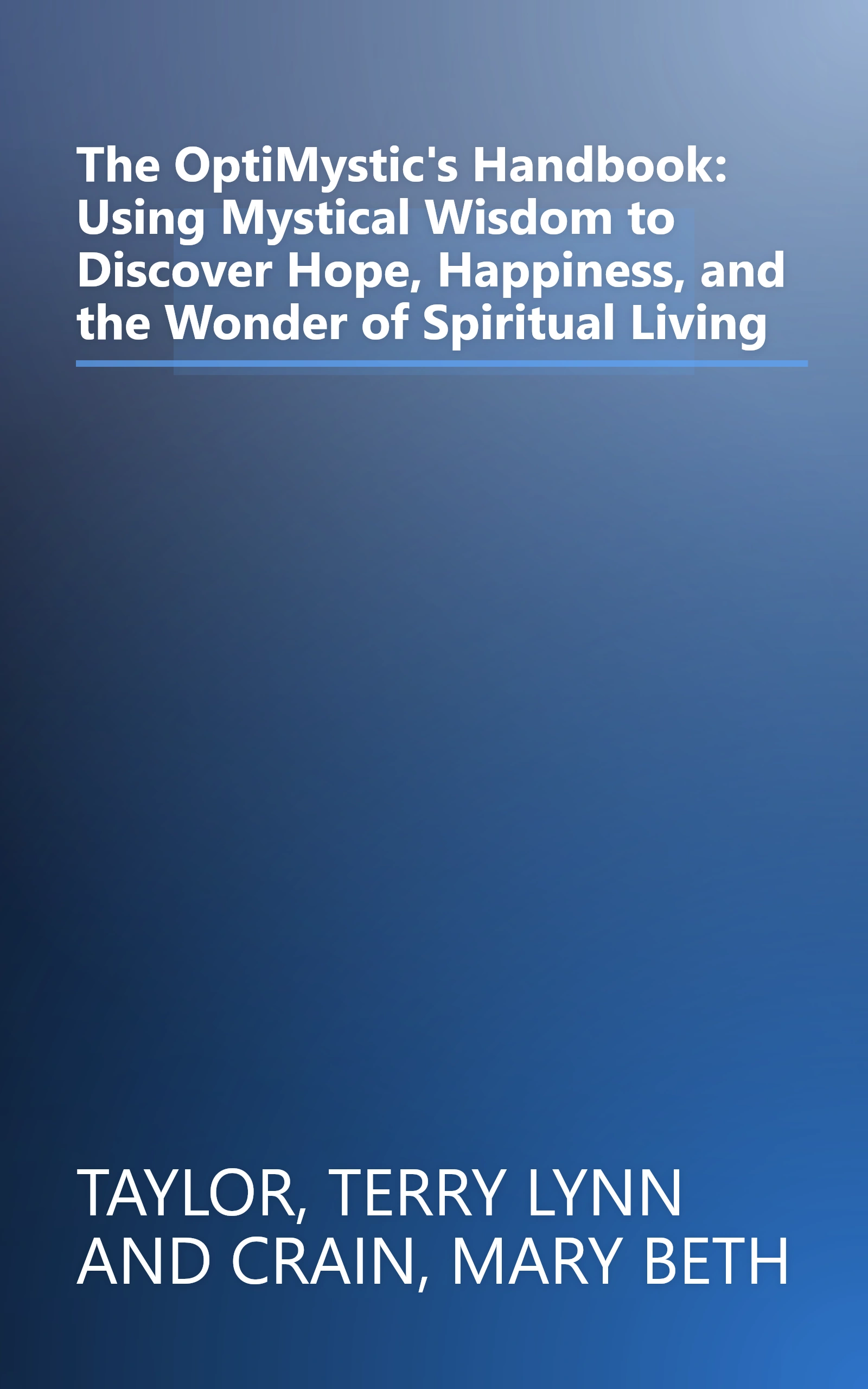 The OptiMystic's Handbook: Using Mystical Wisdom to Discover Hope, Happiness, and the Wonder of Spiritual Living book cover