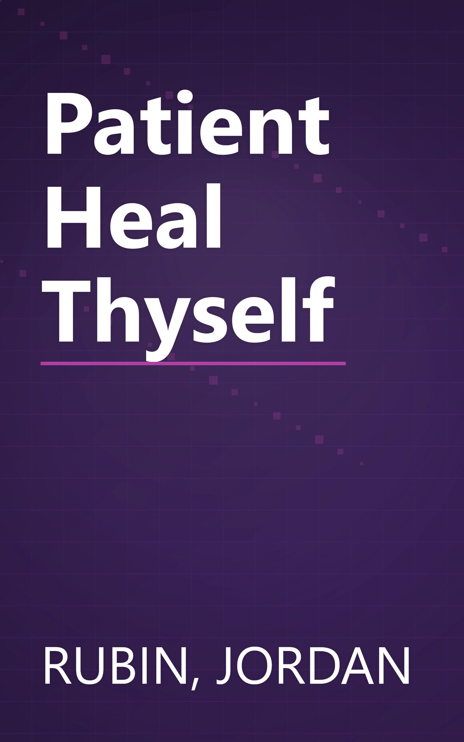 Patient Heal Thyself book cover