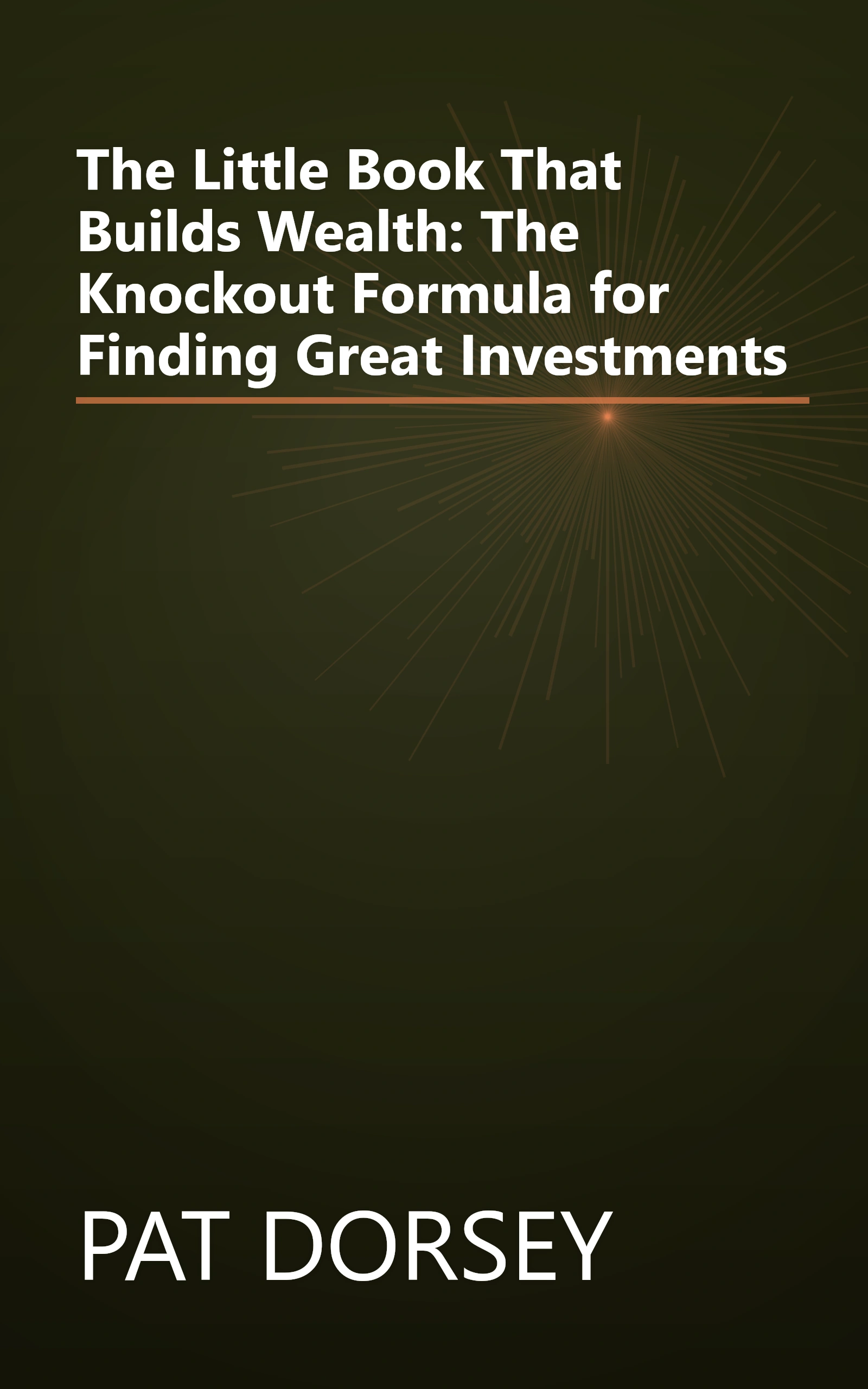 The Little Book That Builds Wealth: The Knockout Formula for Finding Great Investments book cover