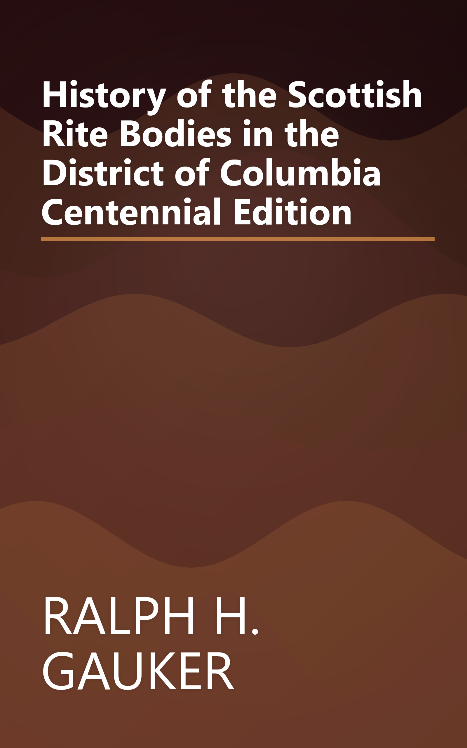 History of the Scottish Rite Bodies in the District of Columbia Centennial Edition book cover