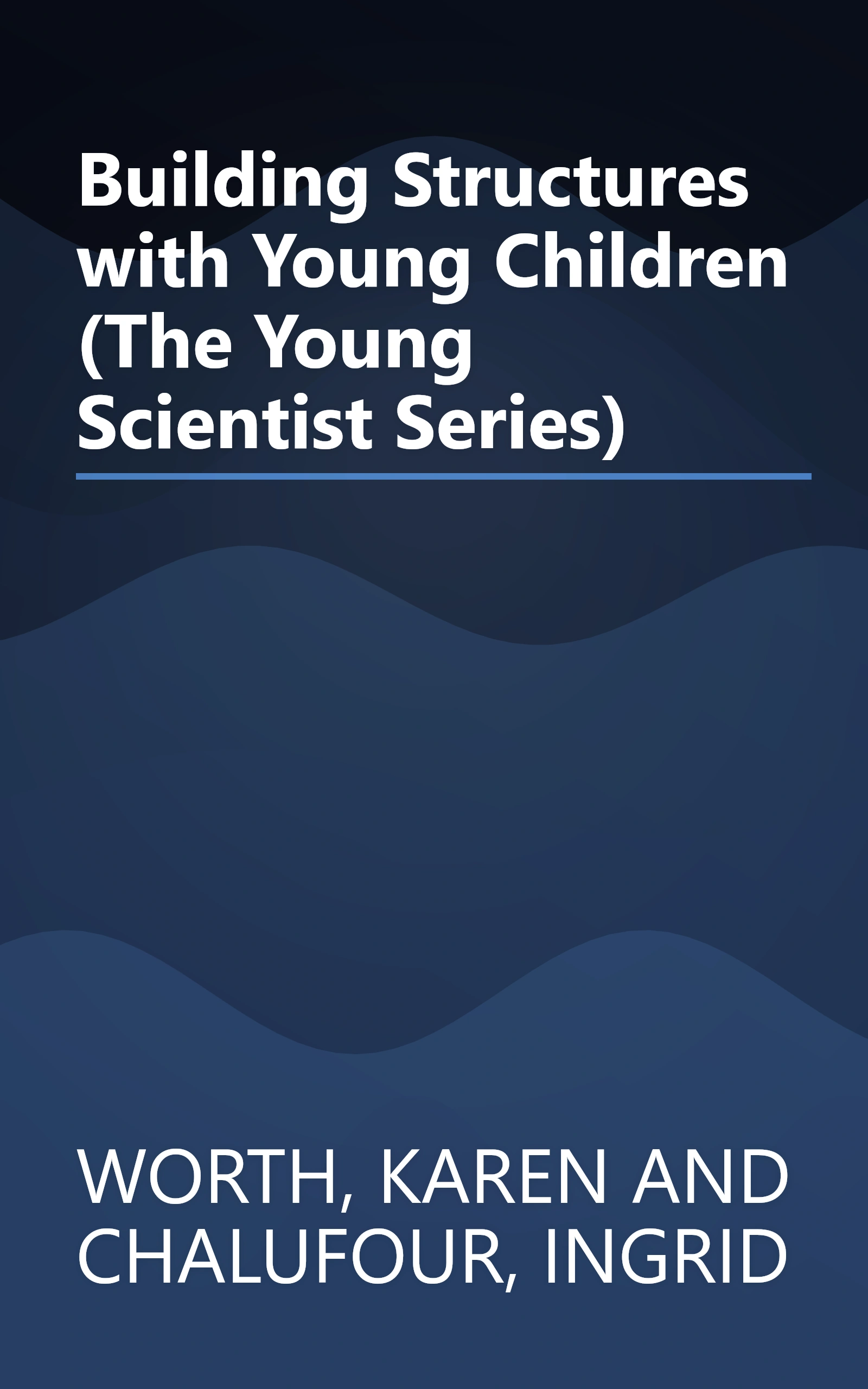 Building Structures with Young Children (The Young Scientist Series) book cover