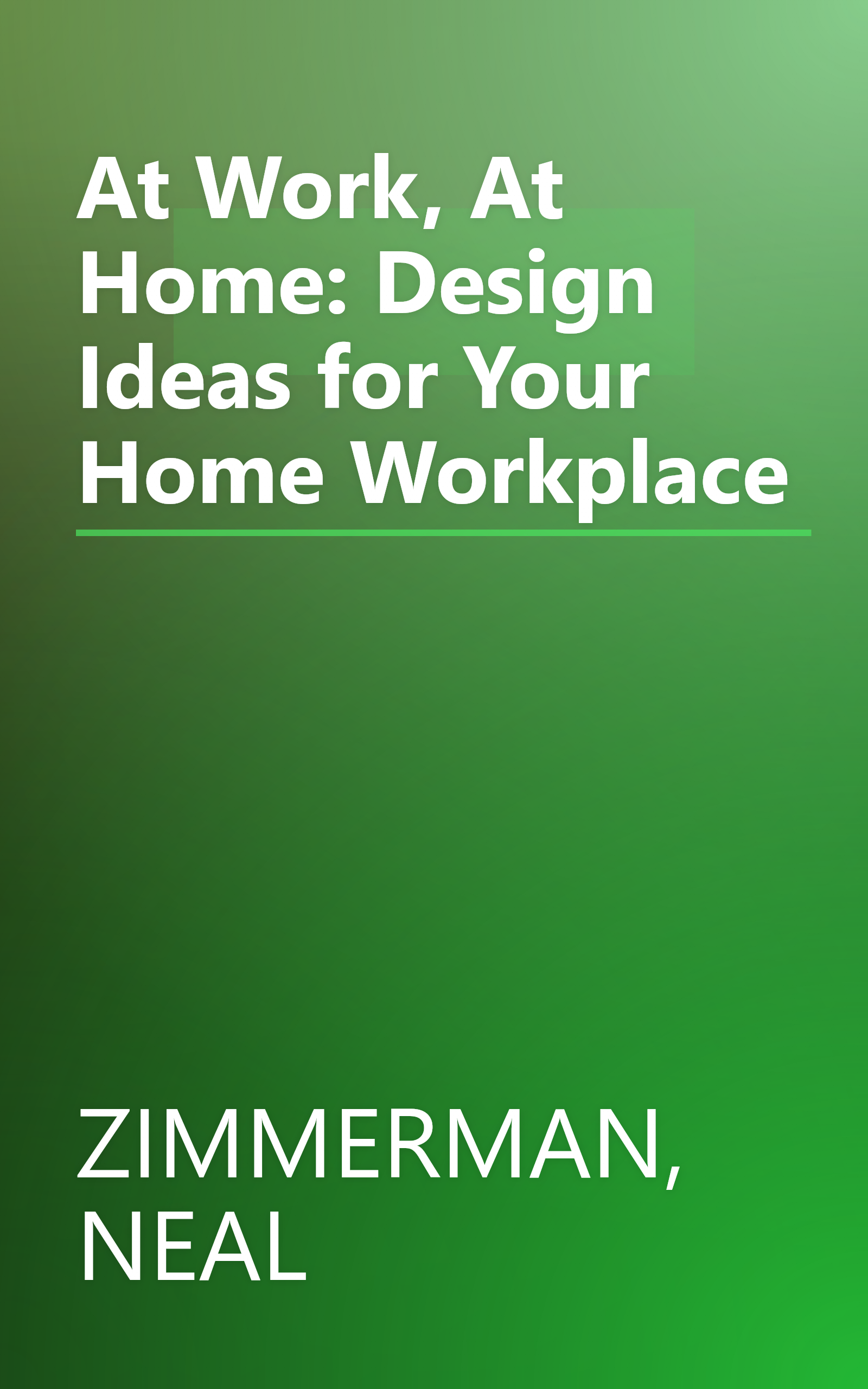At Work, At Home: Design Ideas for Your Home Workplace book cover