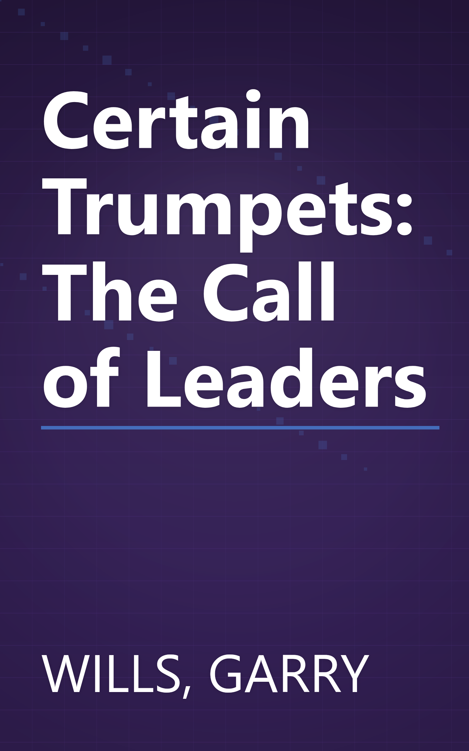 Certain Trumpets: The Call of Leaders book cover