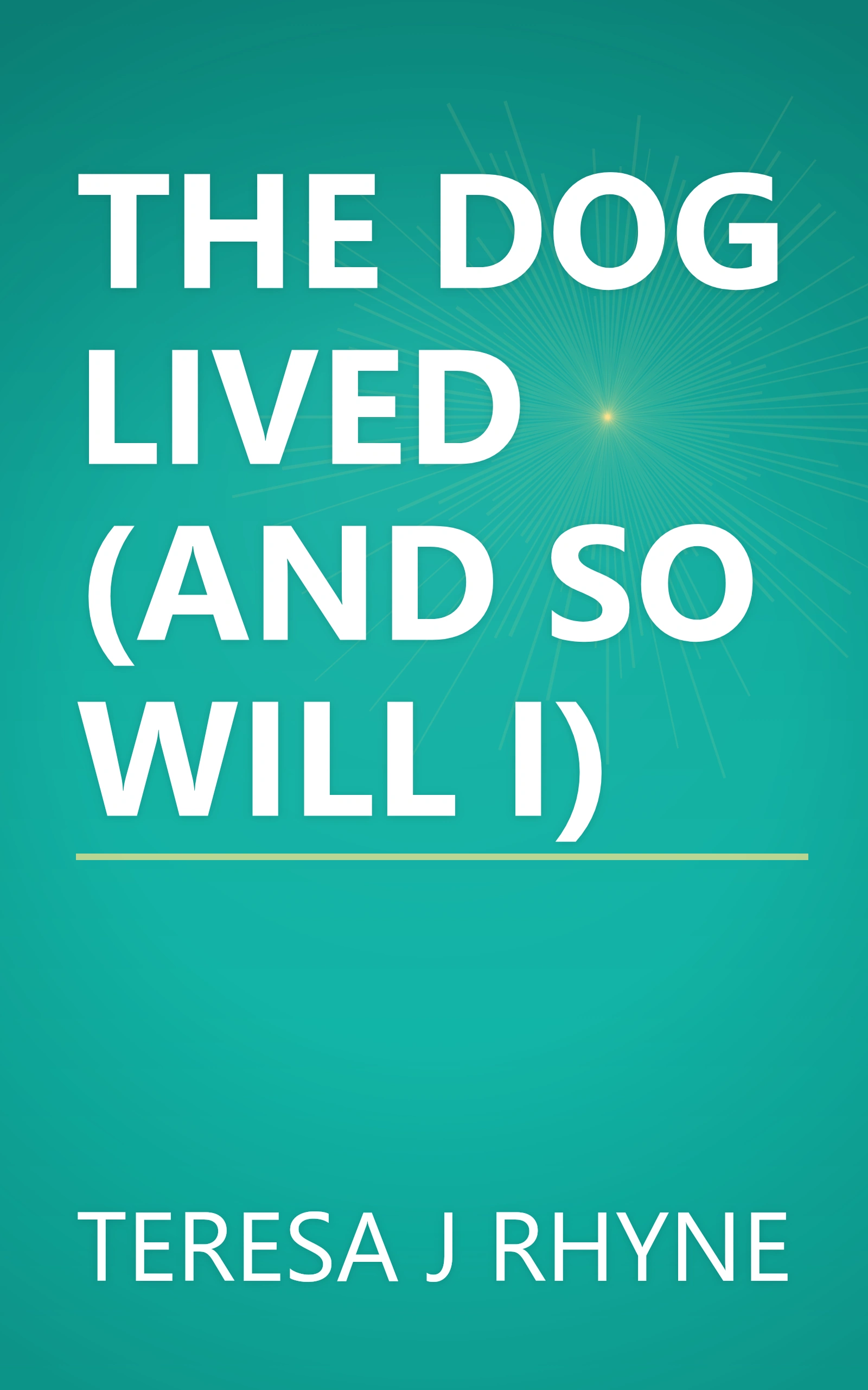 THE DOG LIVED (AND SO WILL I) book cover