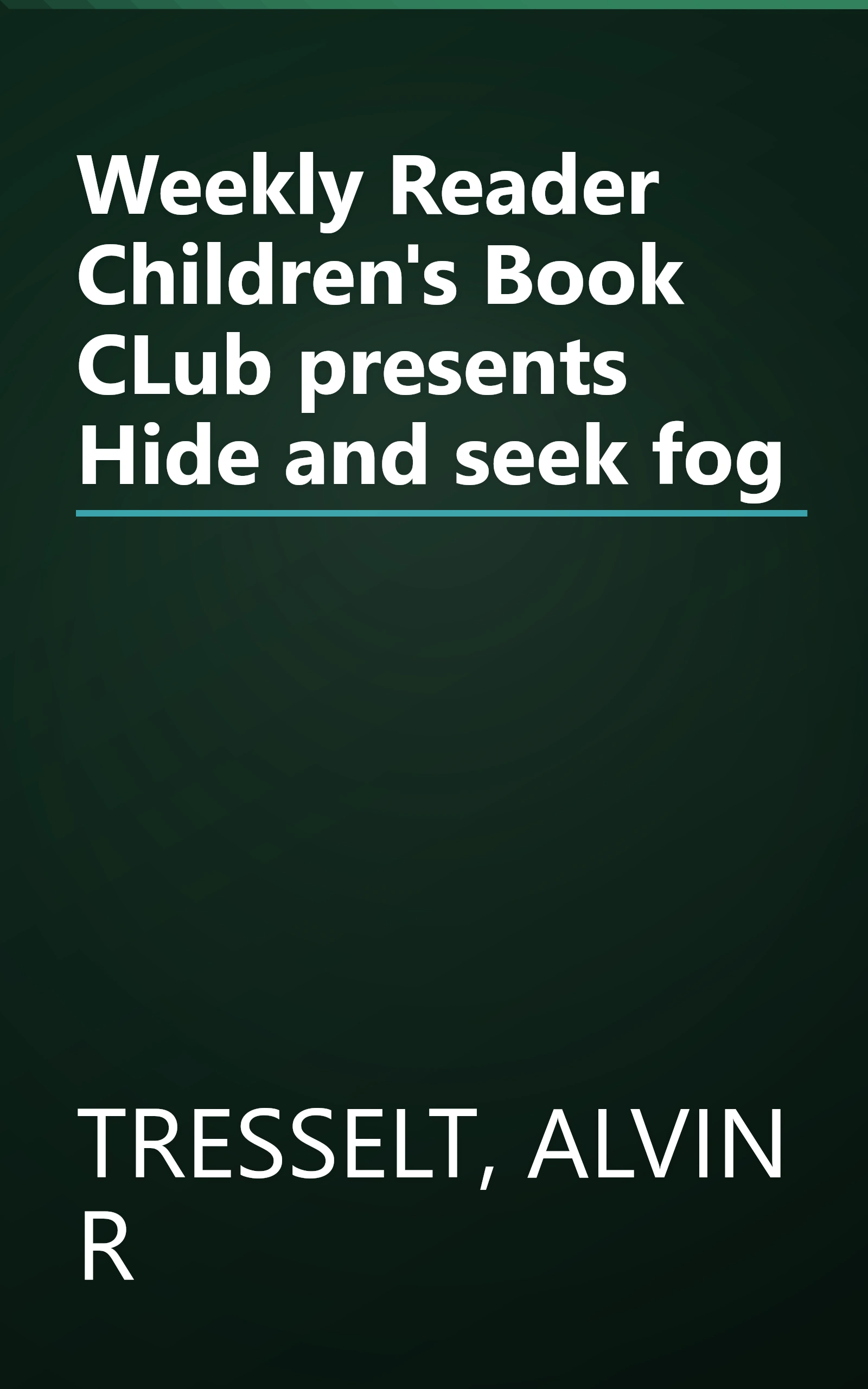Weekly Reader Children's Book CLub presents Hide and seek fog book cover