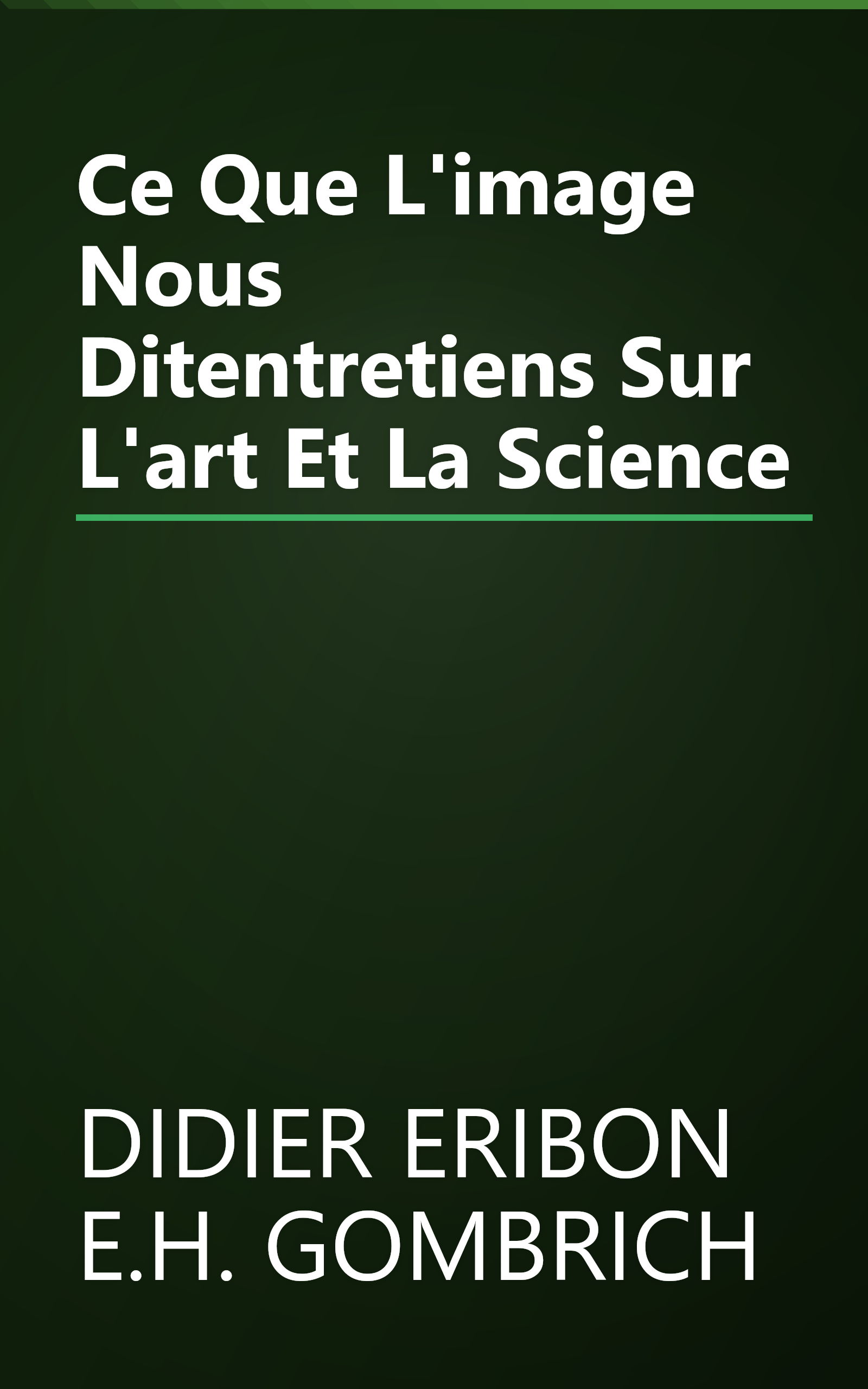 Ce Que L'image Nous Ditentretiens Sur L'art Et La Science book cover