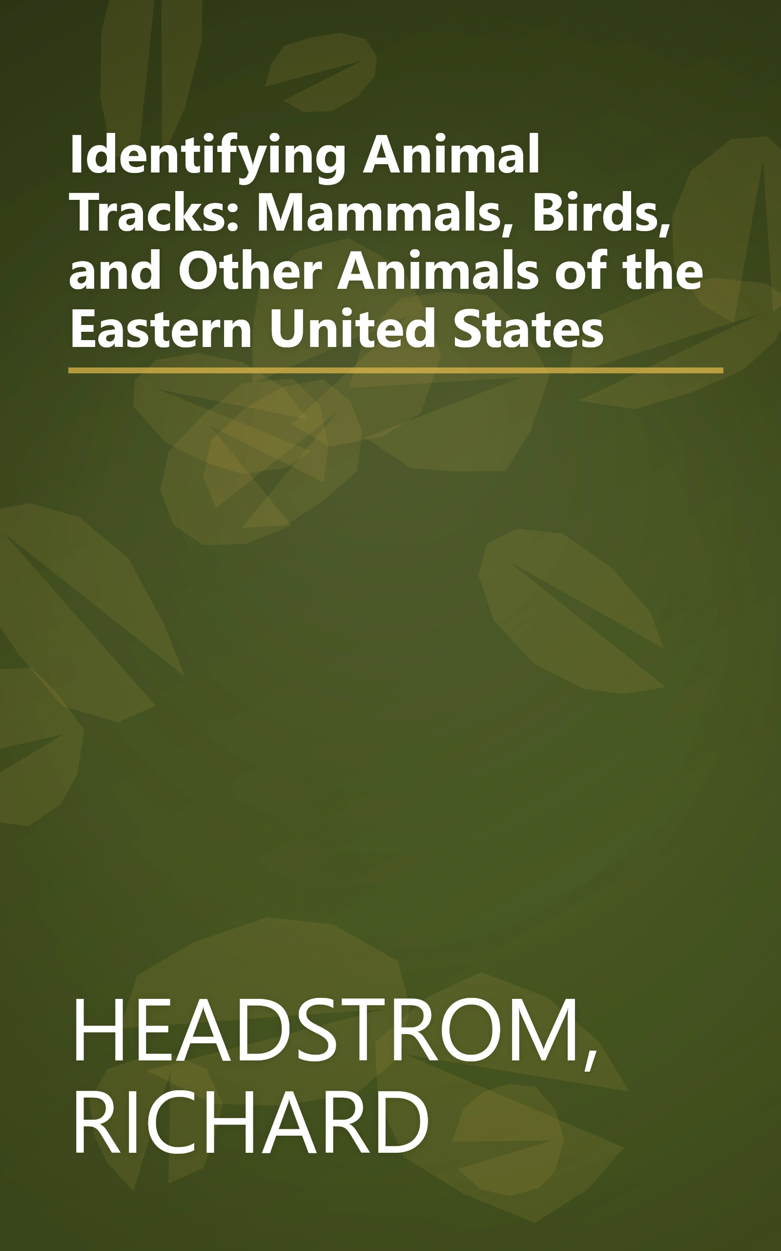Identifying Animal Tracks: Mammals, Birds, and Other Animals of the Eastern United States book cover