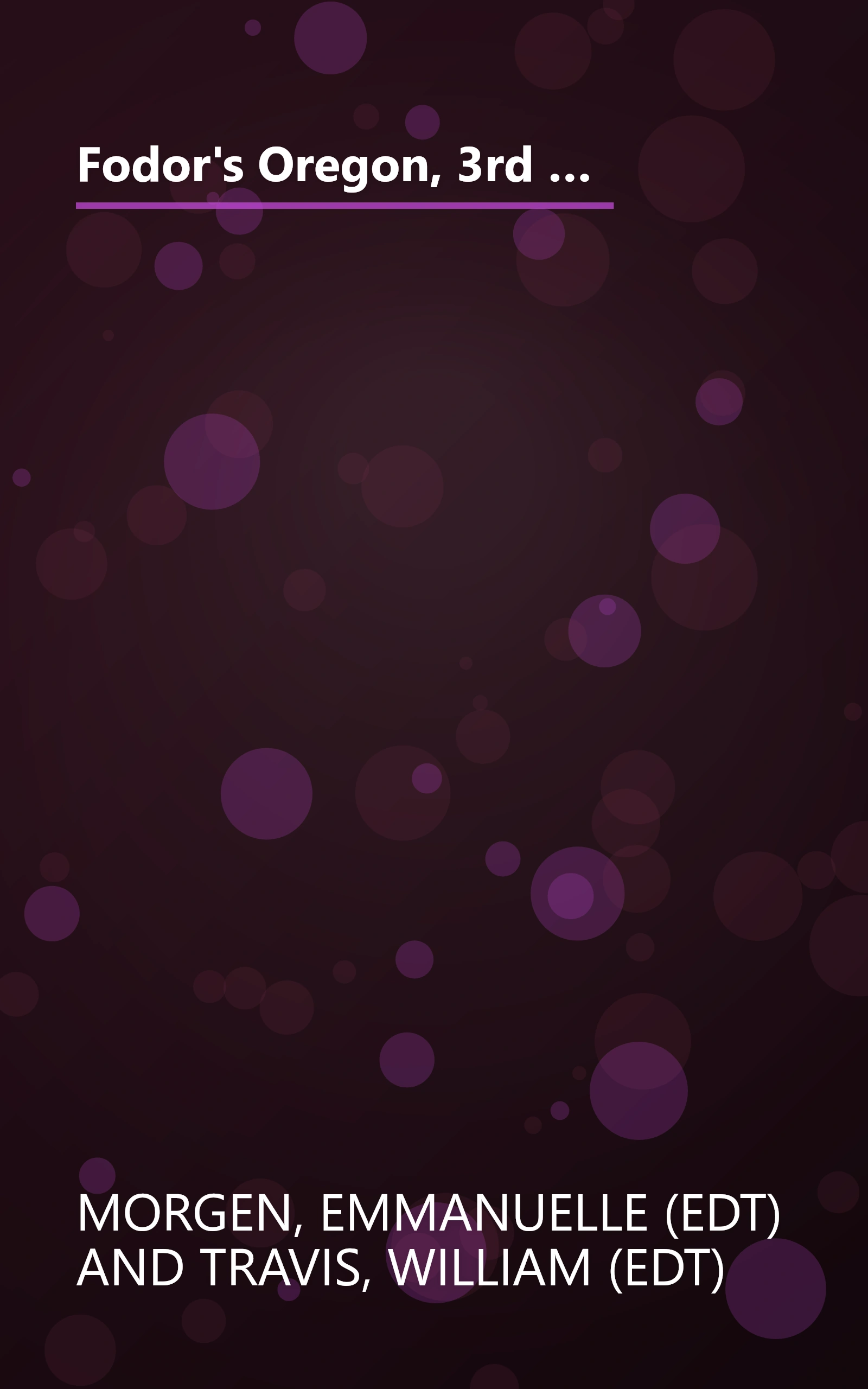 Fodor's Oregon, 3rd Edition: The Guide for All Budgets, Completely Updated, with Many Maps and Travel Tips (Travel Guide) book cover