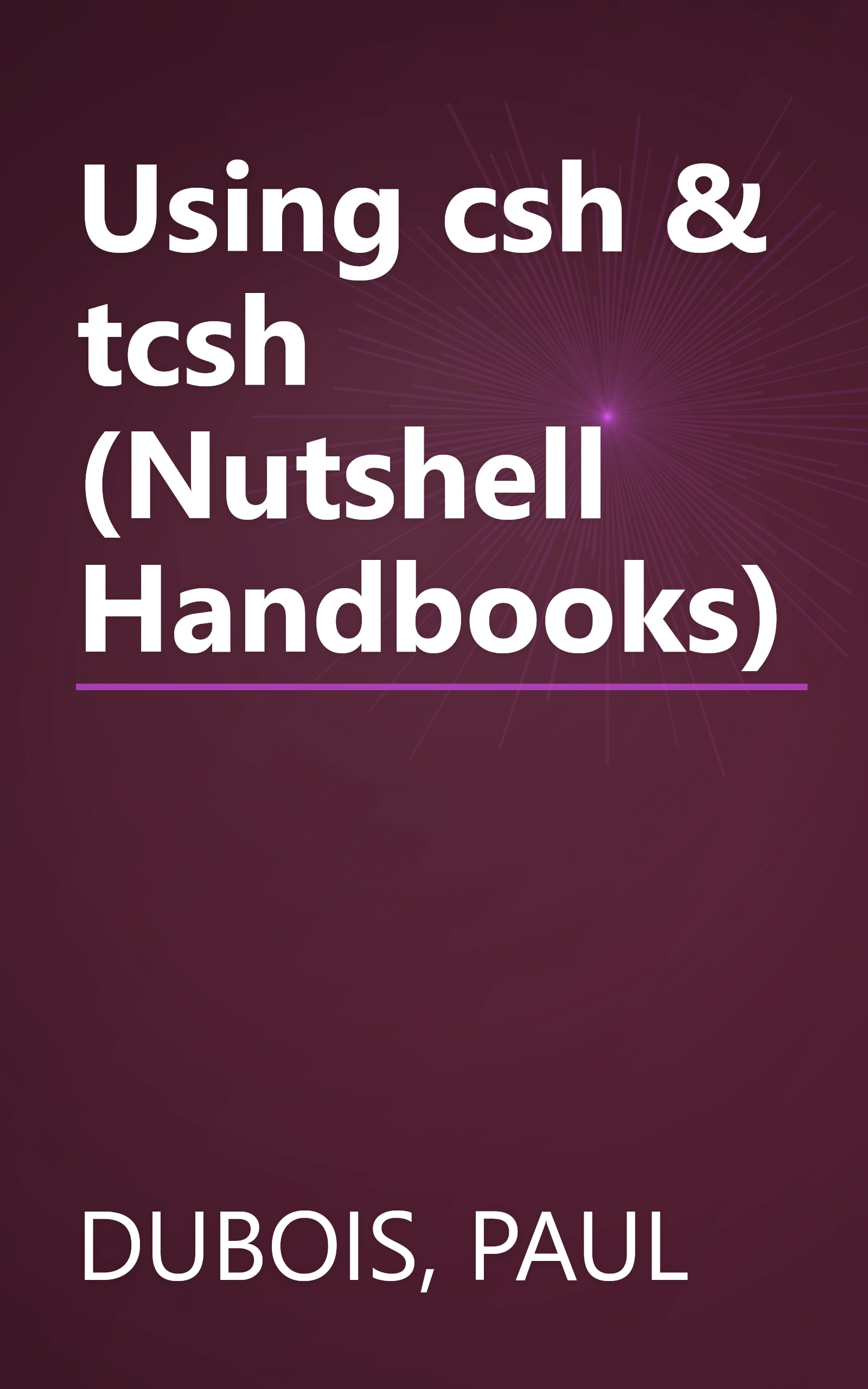 Using csh & tcsh (Nutshell Handbooks) book cover