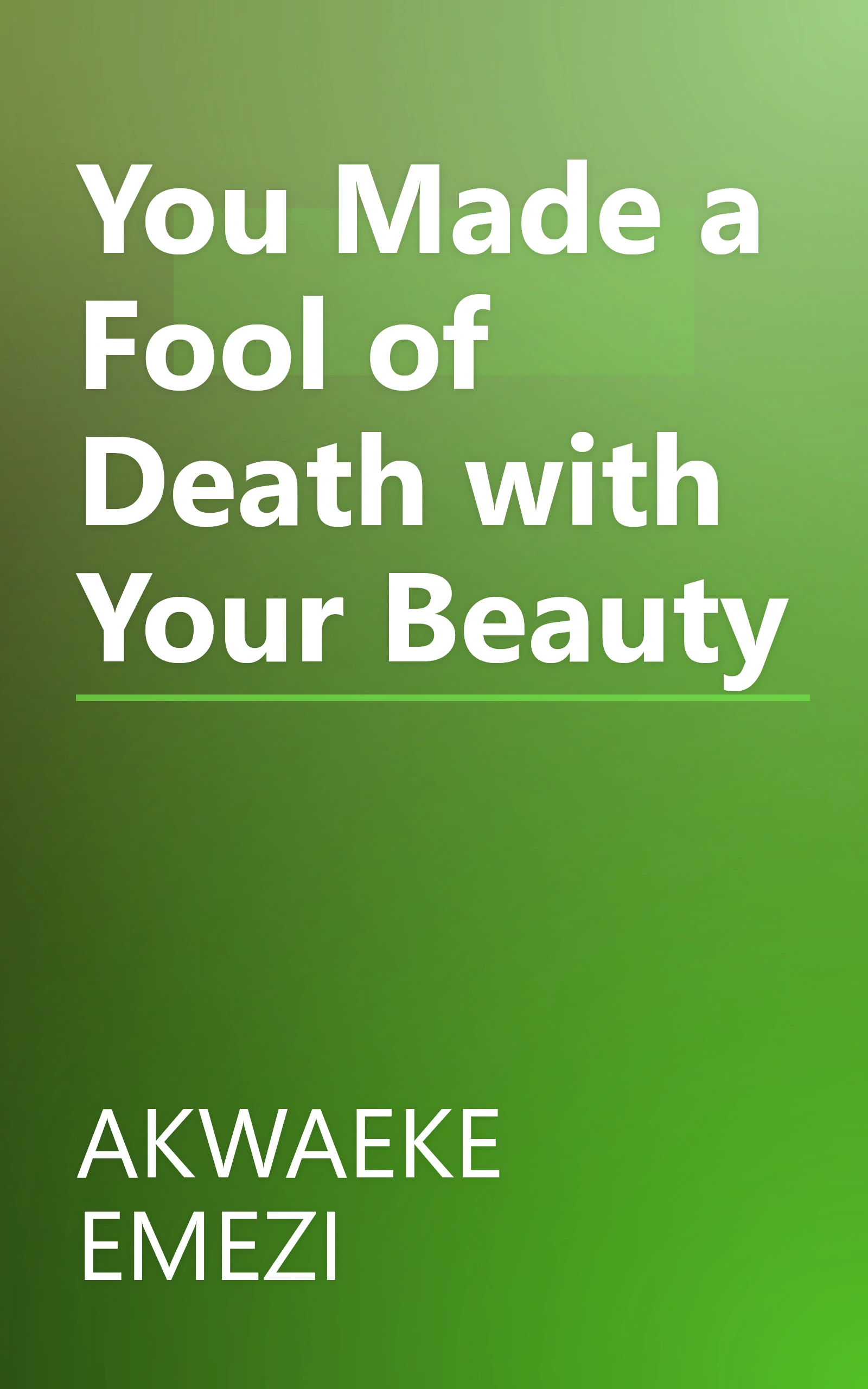 You Made a Fool of Death with Your Beauty book cover