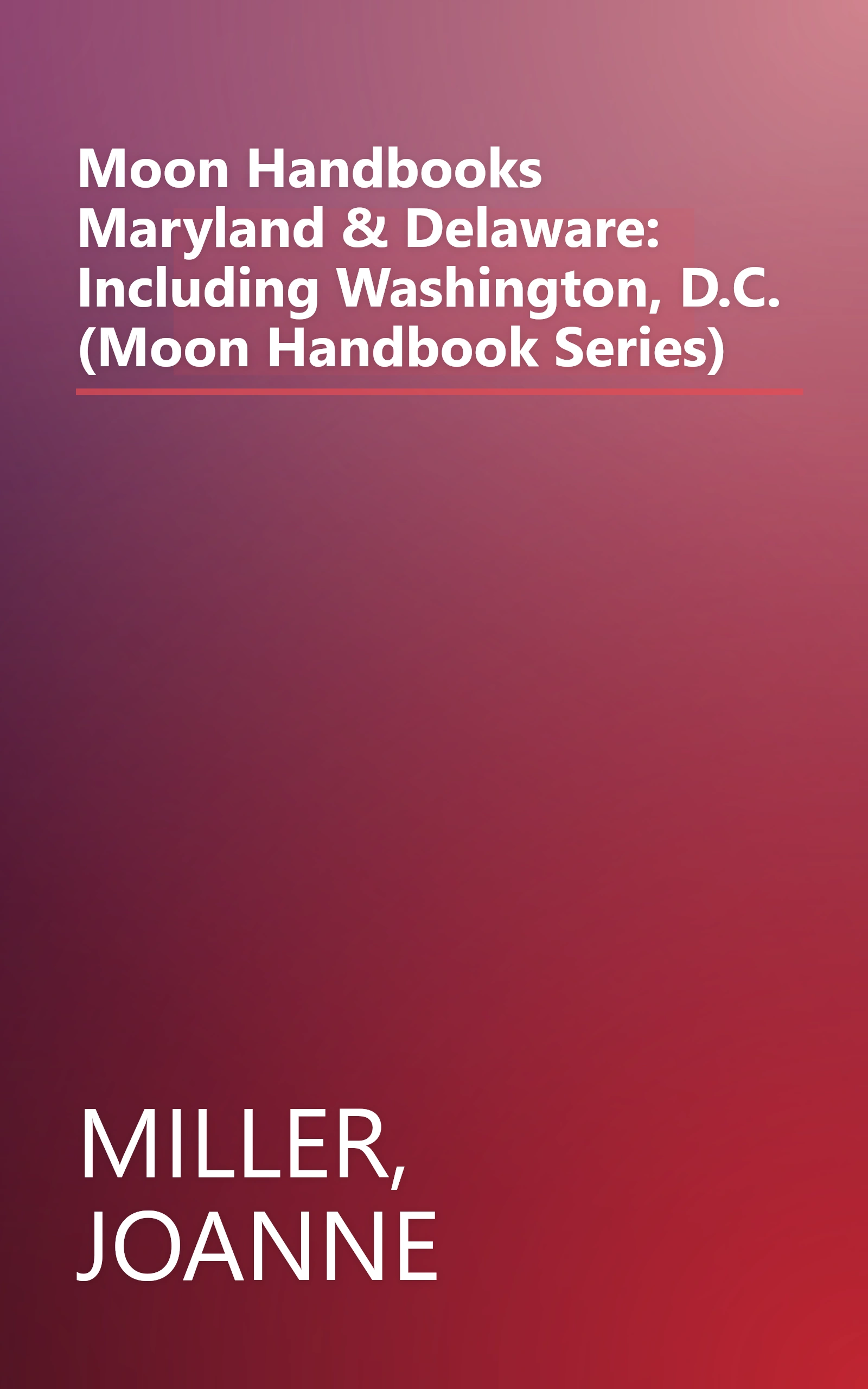 Moon Handbooks Maryland & Delaware: Including Washington, D.C. (Moon Handbook Series) book cover