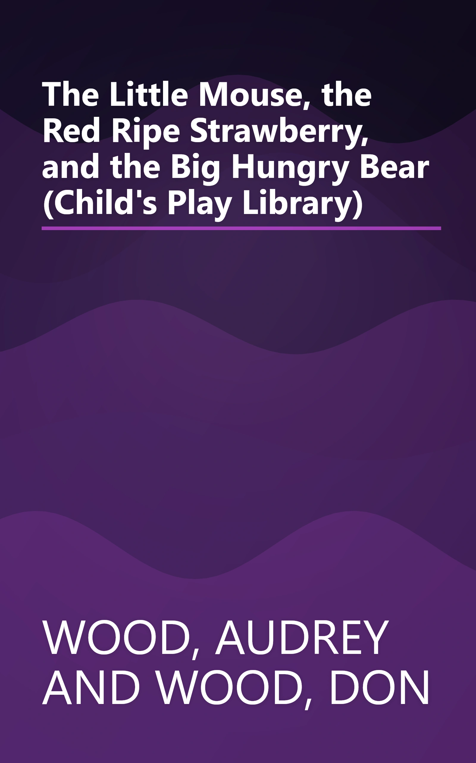 The Little Mouse, the Red Ripe Strawberry, and the Big Hungry Bear (Child's Play Library) book cover