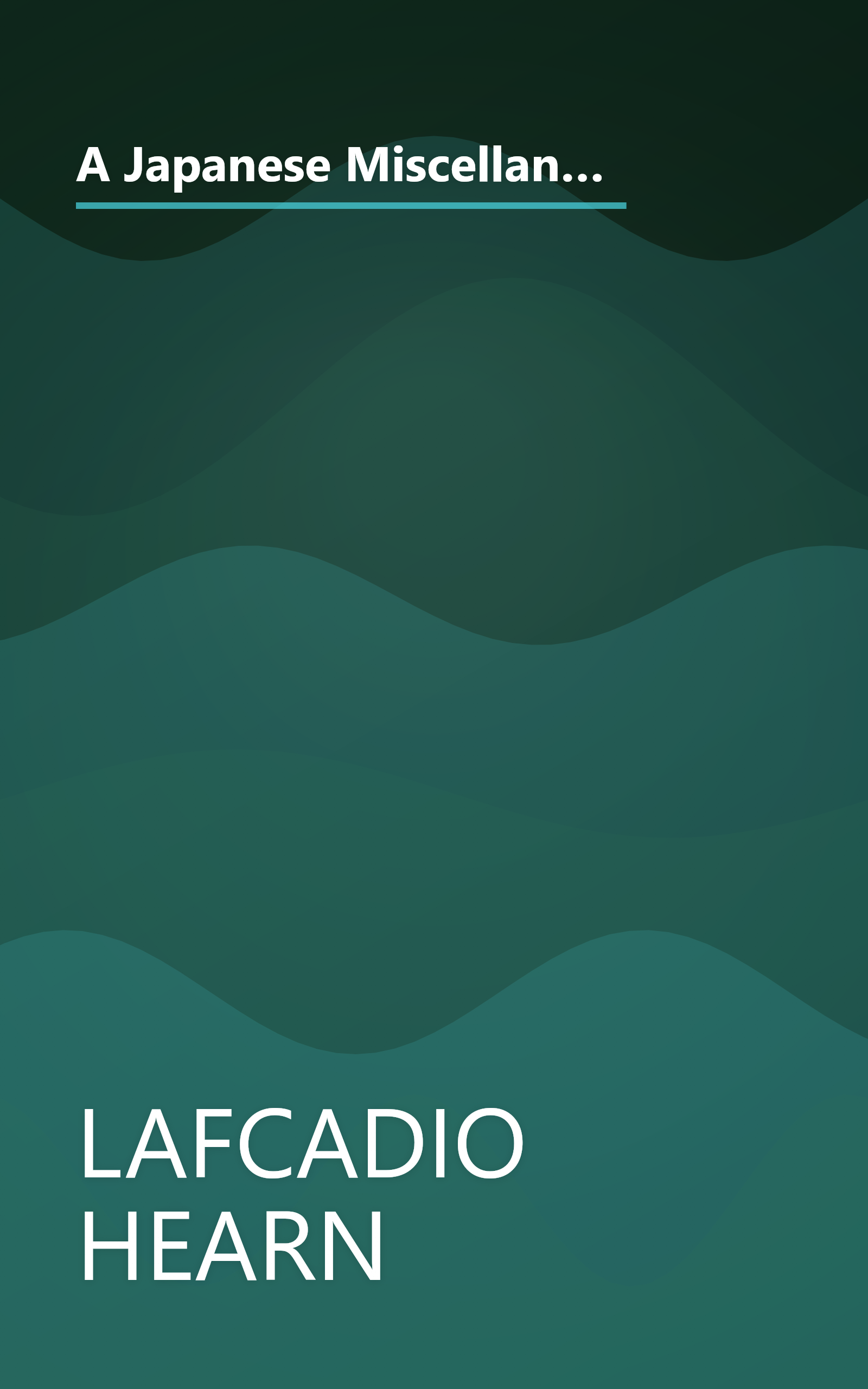 A Japanese Miscellany: Strange Stories, Folklore Gleanings, Studies Here & There (The Writings on Japan by Lafcadio Hearn: Vol. 2) book cover