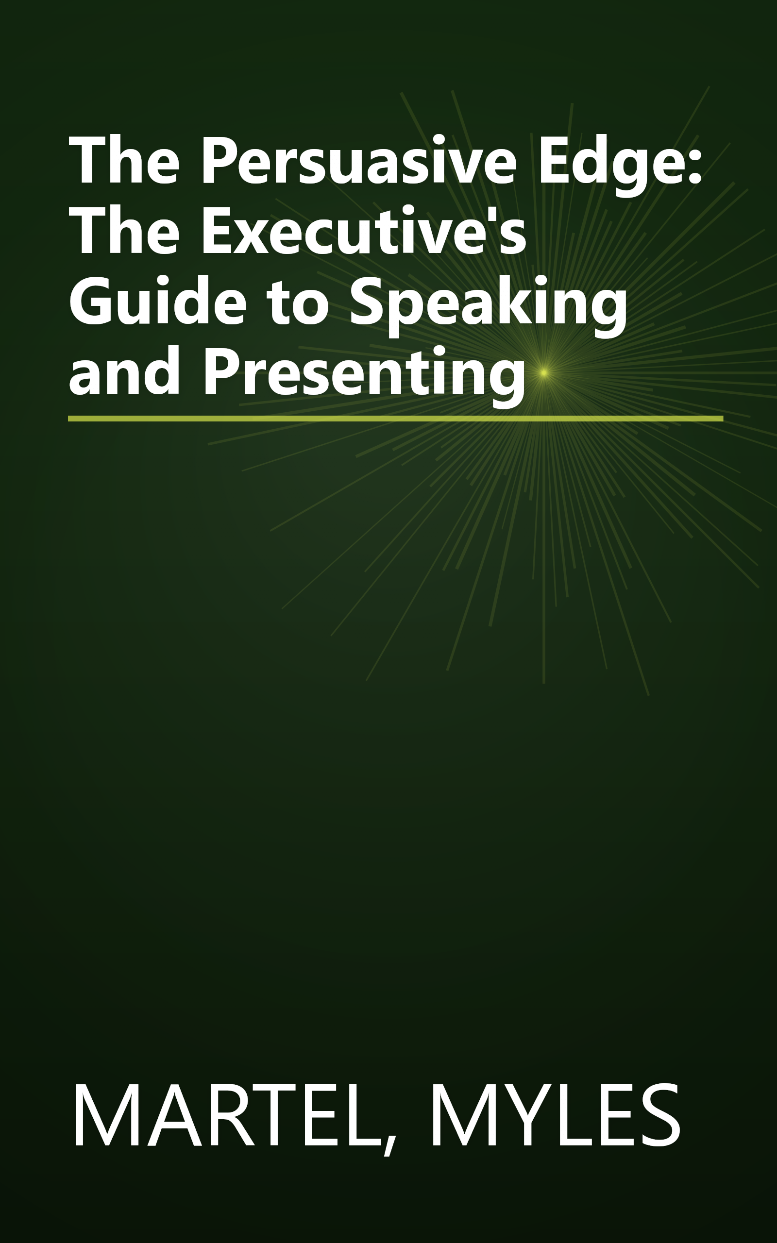 The Persuasive Edge: The Executive's Guide to Speaking and Presenting book cover