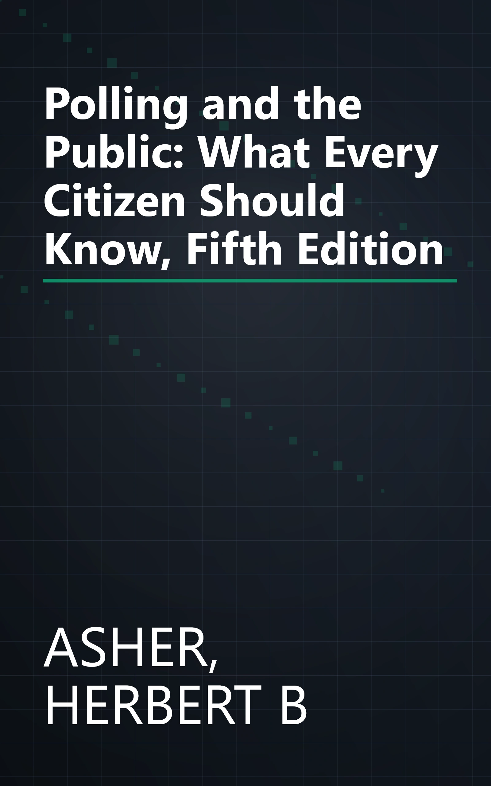 Polling and the Public: What Every Citizen Should Know, Fifth Edition book cover