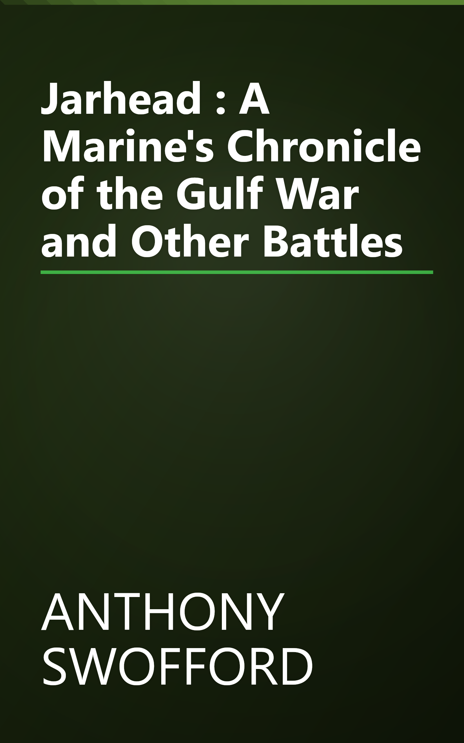 Jarhead : A Marine's Chronicle of the Gulf War and Other Battles book cover