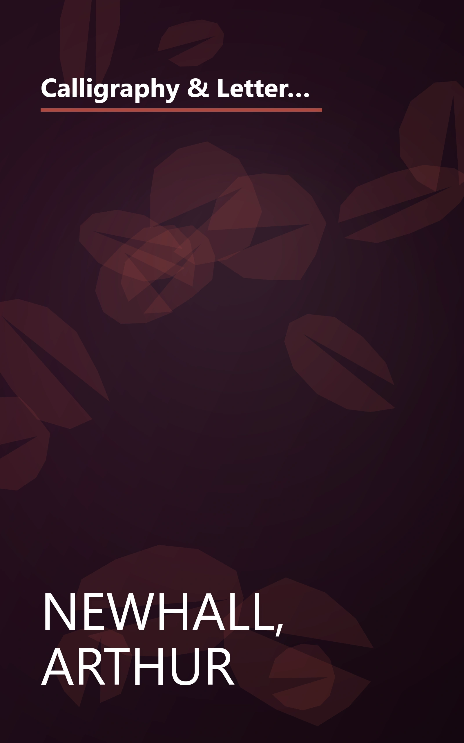 Calligraphy & Letter Design: Learn the basics of creating elegant letter forms and discover of variety of styles and samples (Artist's Library) book cover