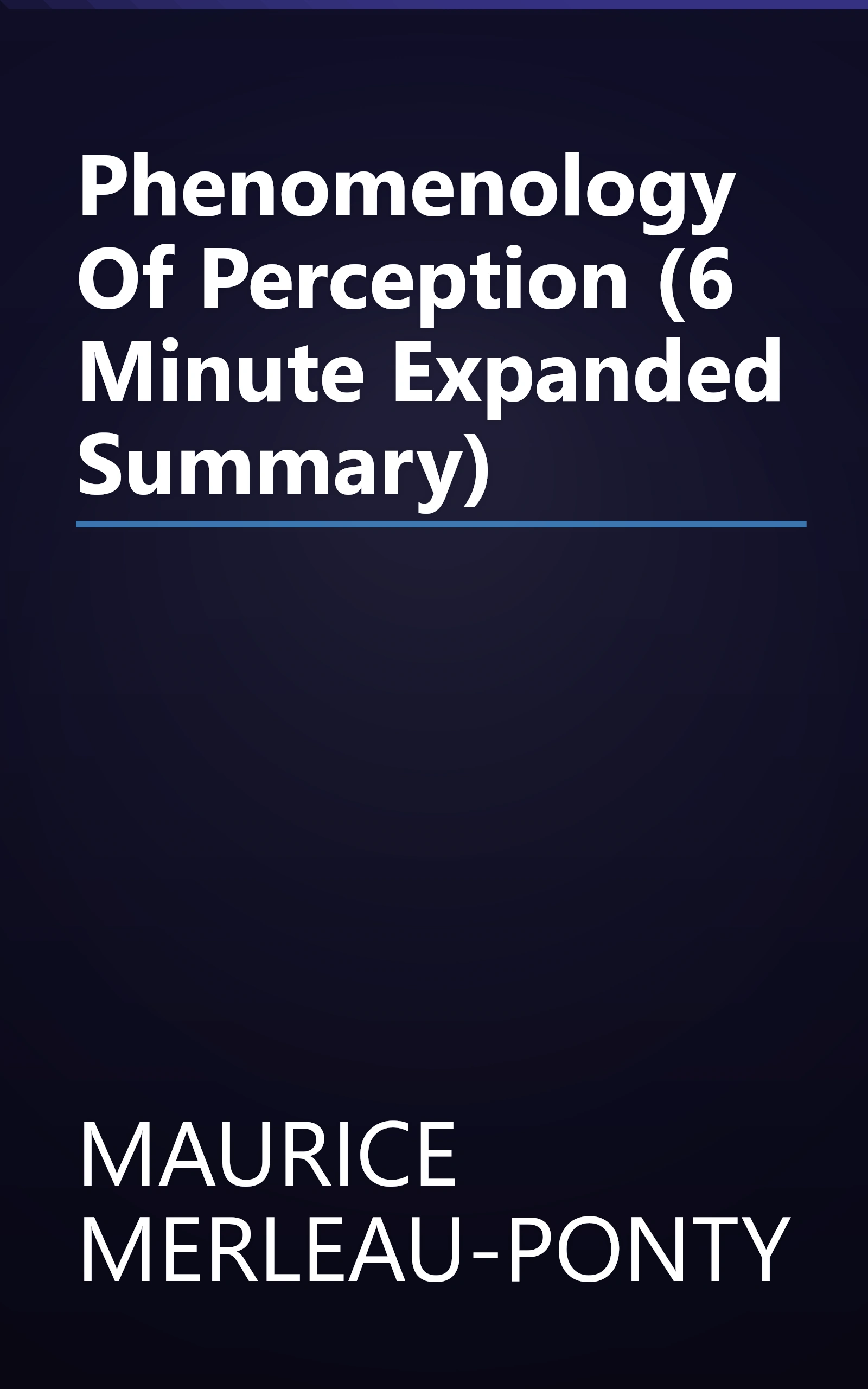 Phenomenology Of Perception (6 Minute   Expanded Summary) book cover