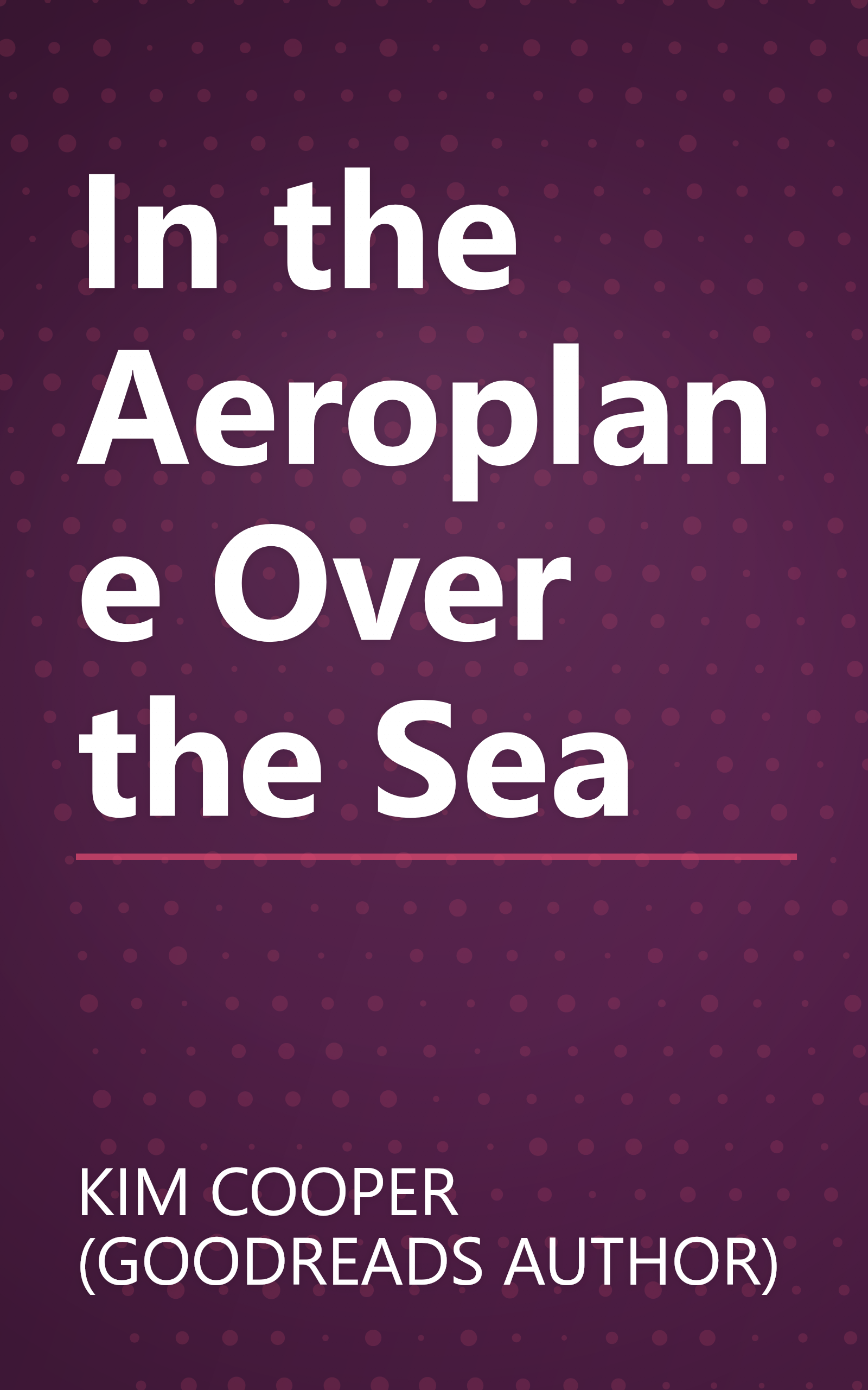 In the Aeroplane Over the Sea book cover