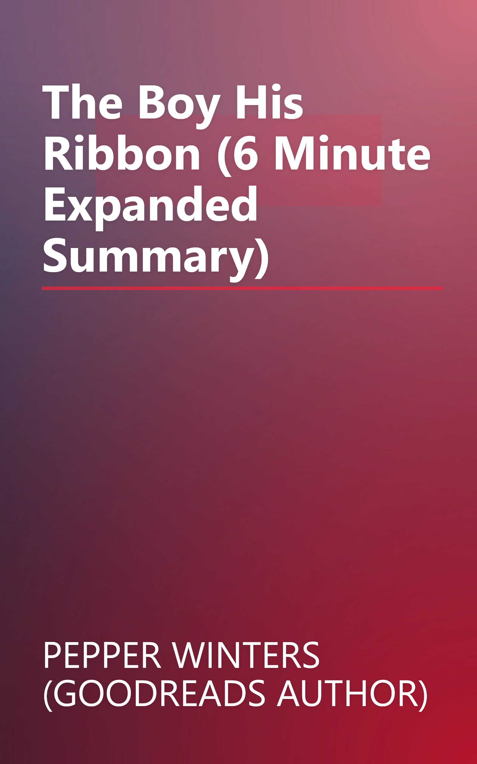 The Boy   His Ribbon (6 Minute   Expanded Summary) book cover