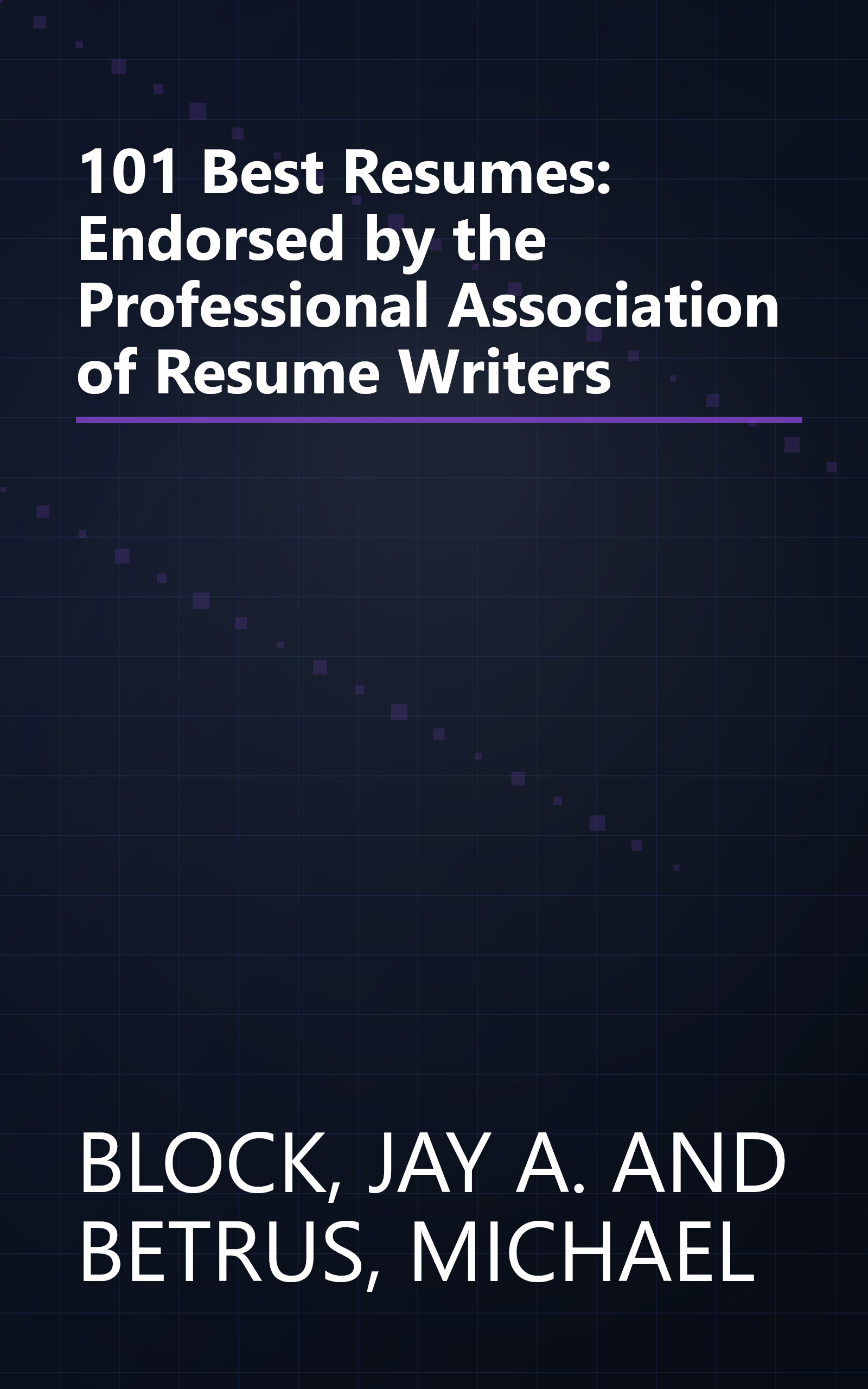 101 Best Resumes: Endorsed by the Professional Association of Resume Writers book cover