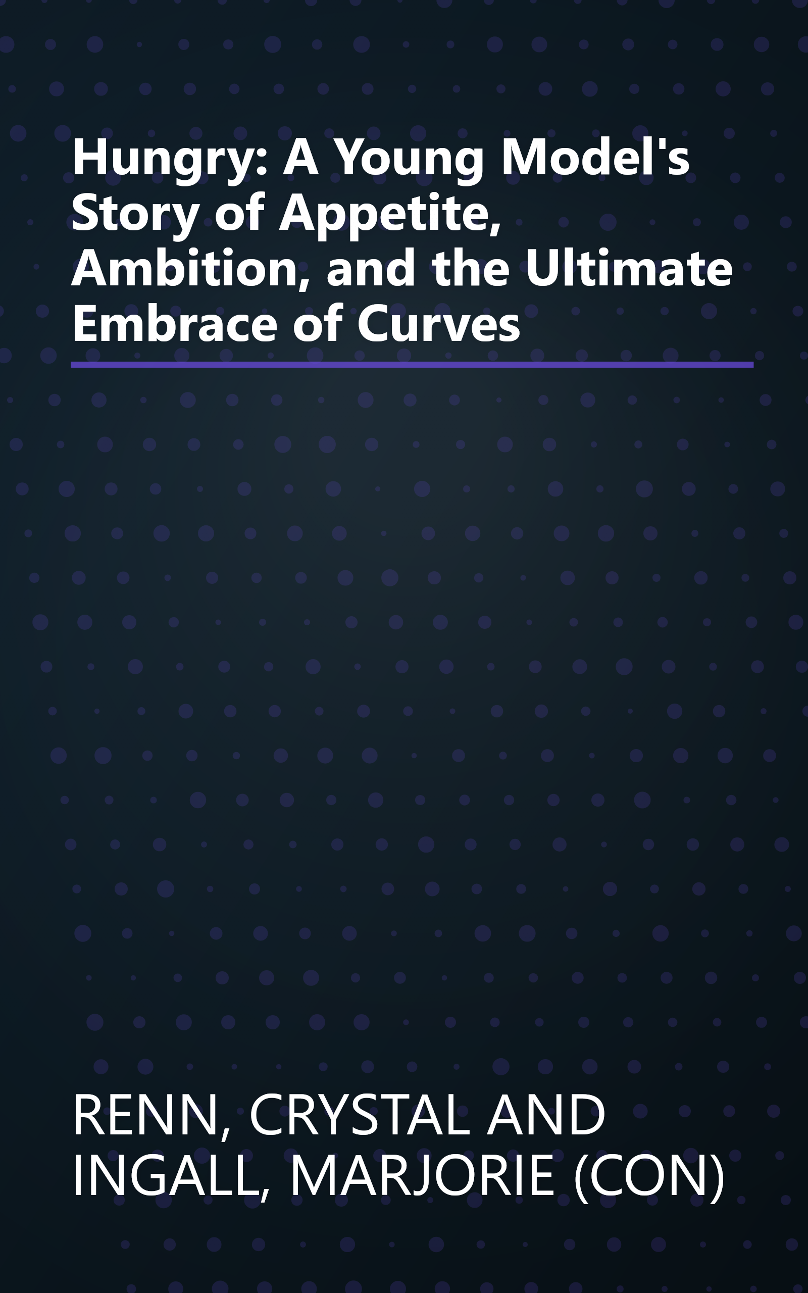 Hungry: A Young Model's Story of Appetite, Ambition, and the Ultimate Embrace of Curves book cover