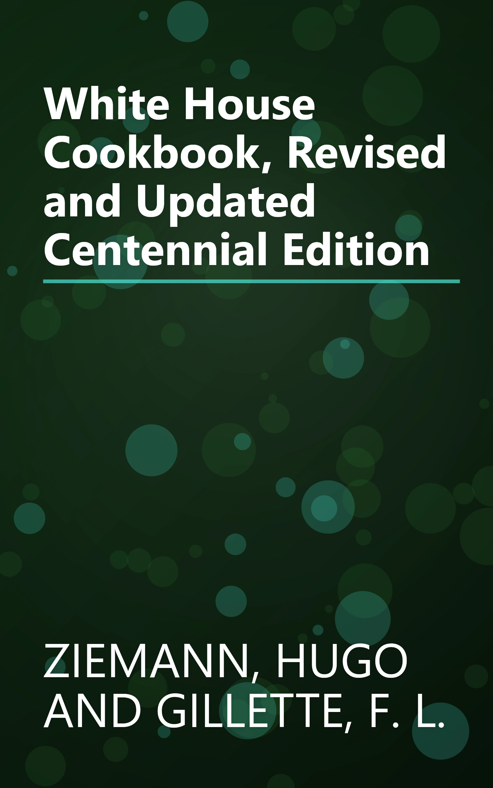 White House Cookbook, Revised and Updated Centennial Edition book cover