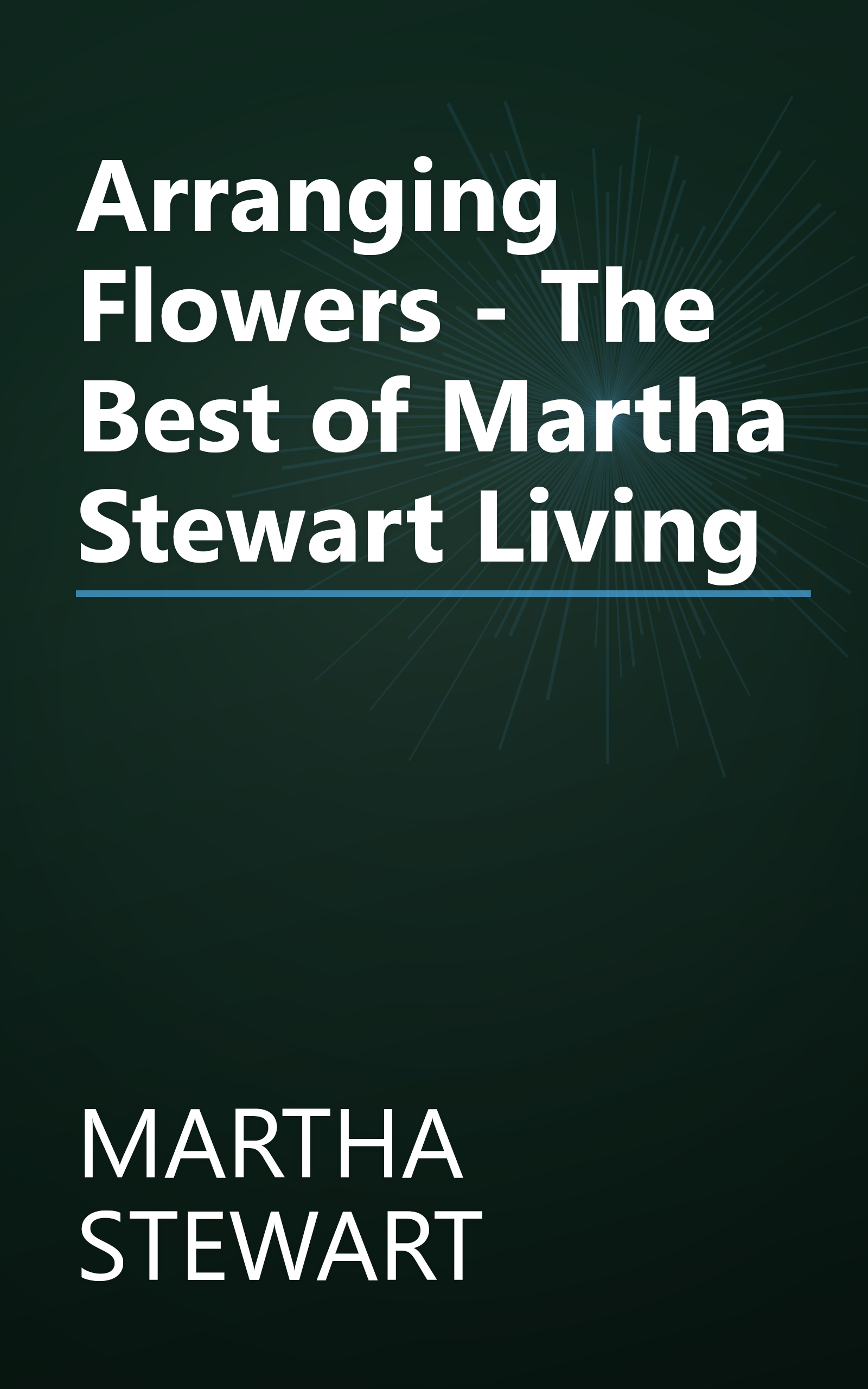 Arranging Flowers - The Best of Martha Stewart Living book cover