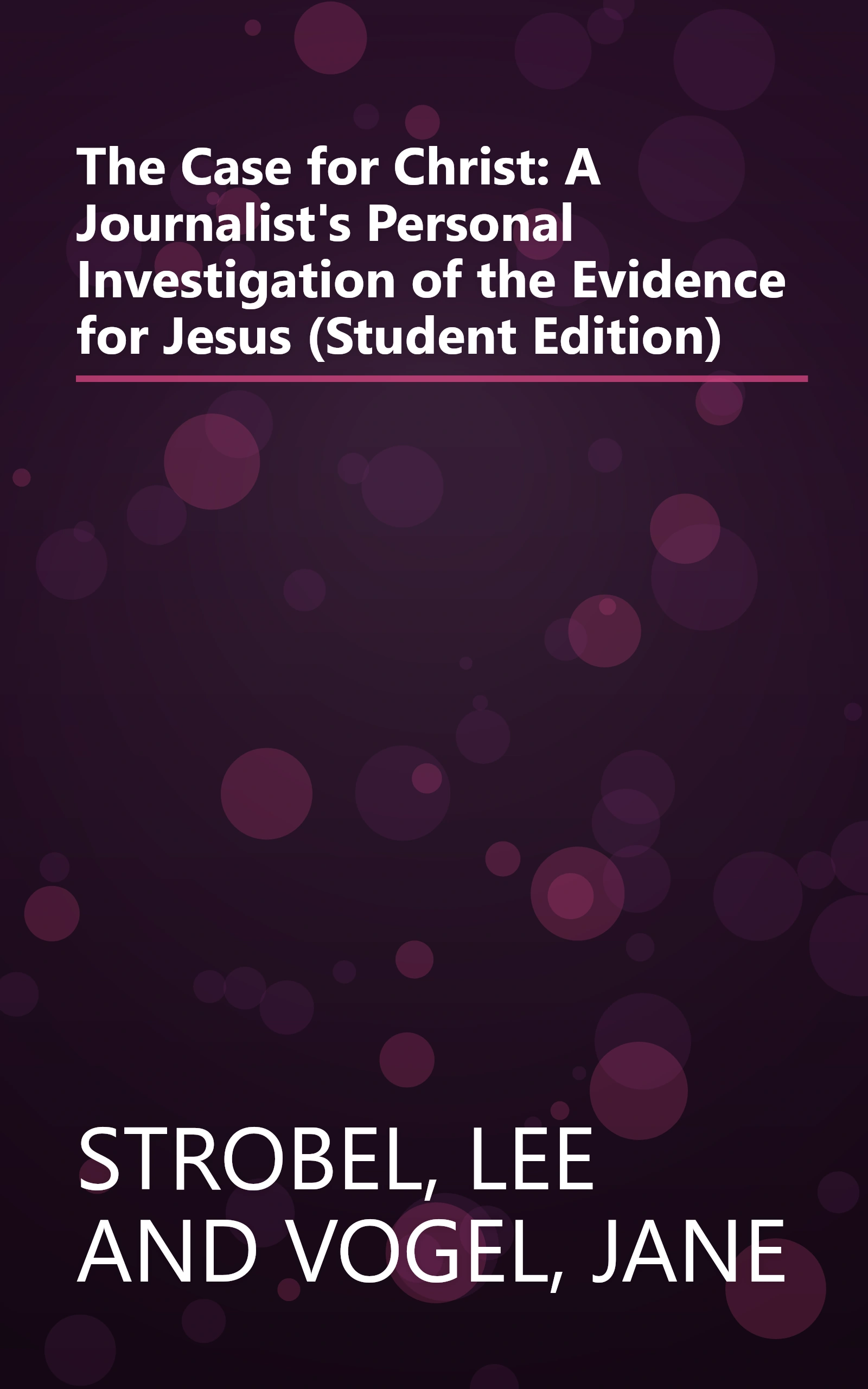 The Case for Christ: A Journalist's Personal Investigation of the Evidence for Jesus (Student Edition) book cover