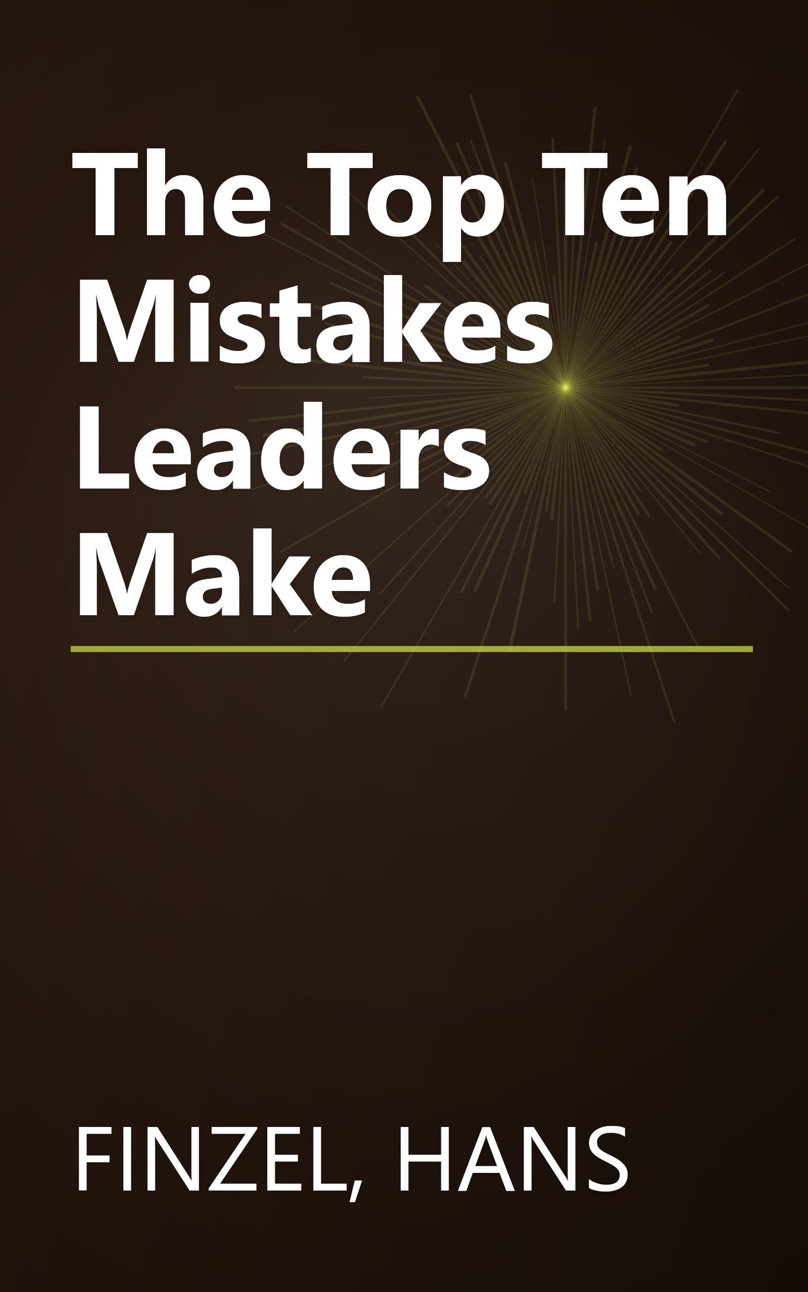 The Top Ten Mistakes Leaders Make book cover
