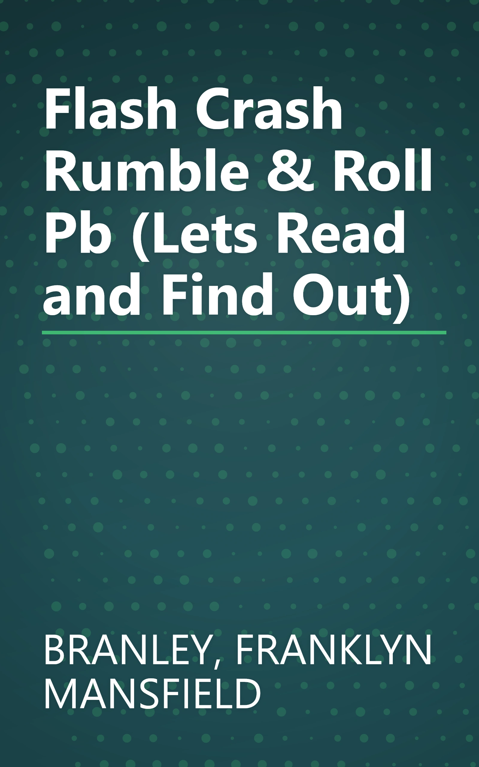 Flash Crash Rumble & Roll Pb (Lets Read and Find Out) book cover