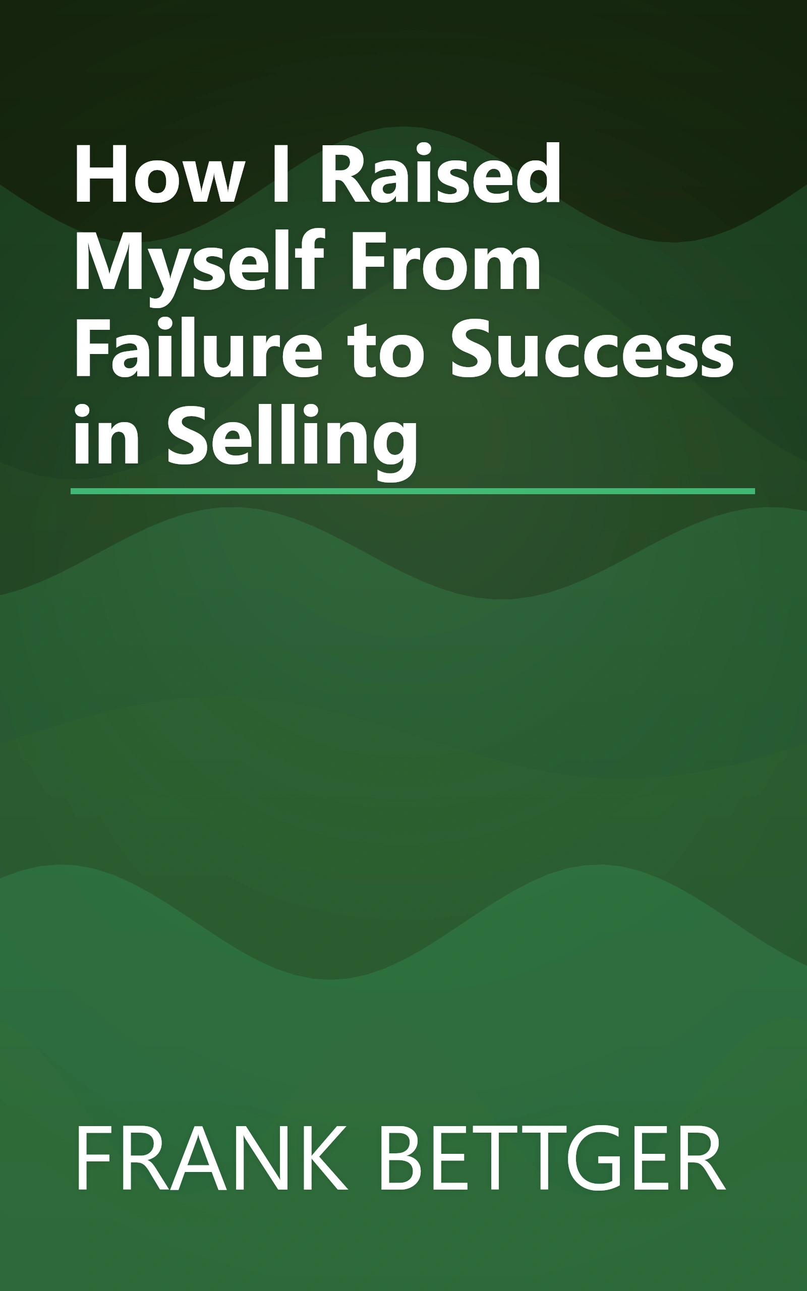 How I Raised Myself From Failure to Success in Selling book cover