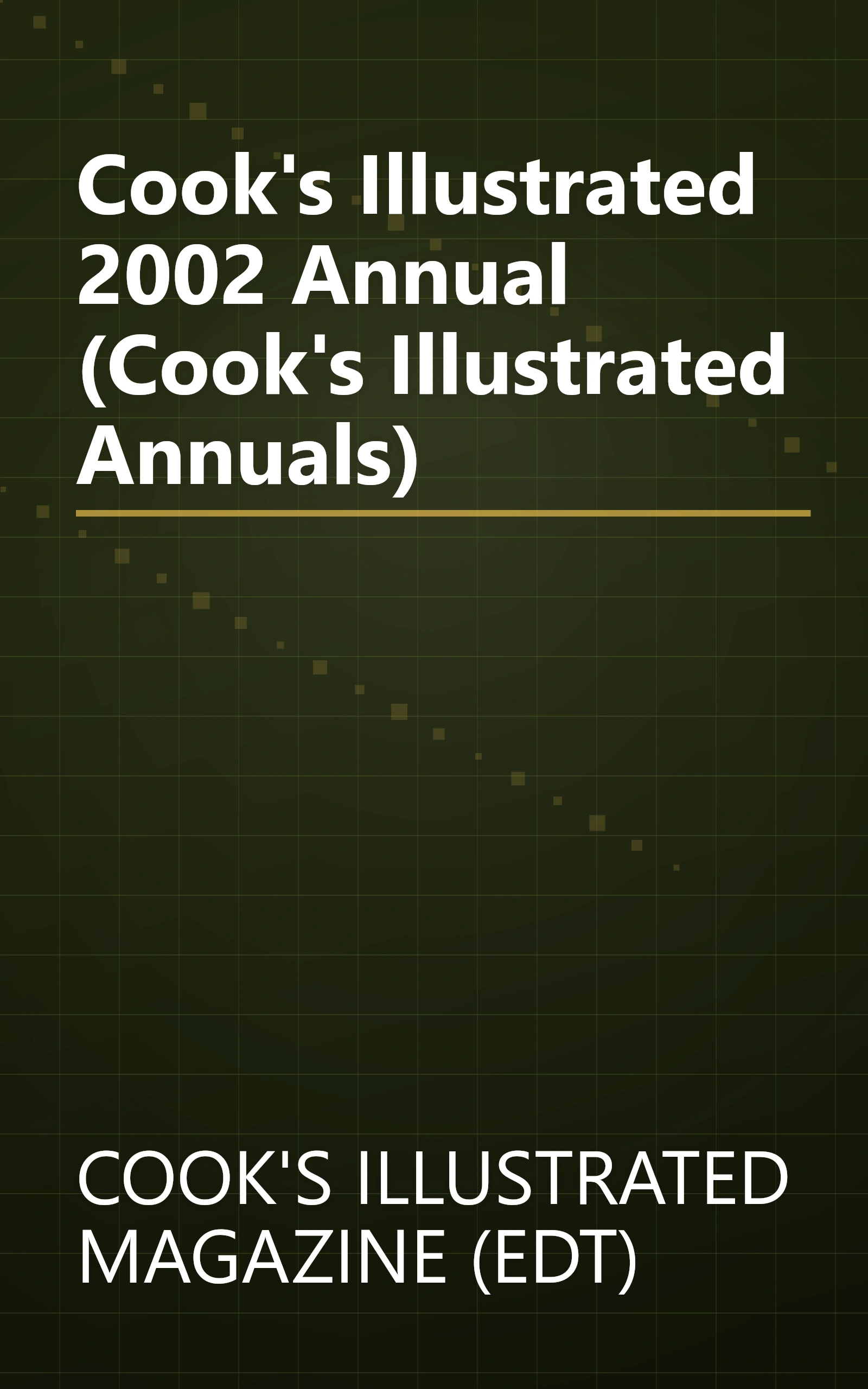 Cook's Illustrated 2002 Annual (Cook's Illustrated Annuals) book cover