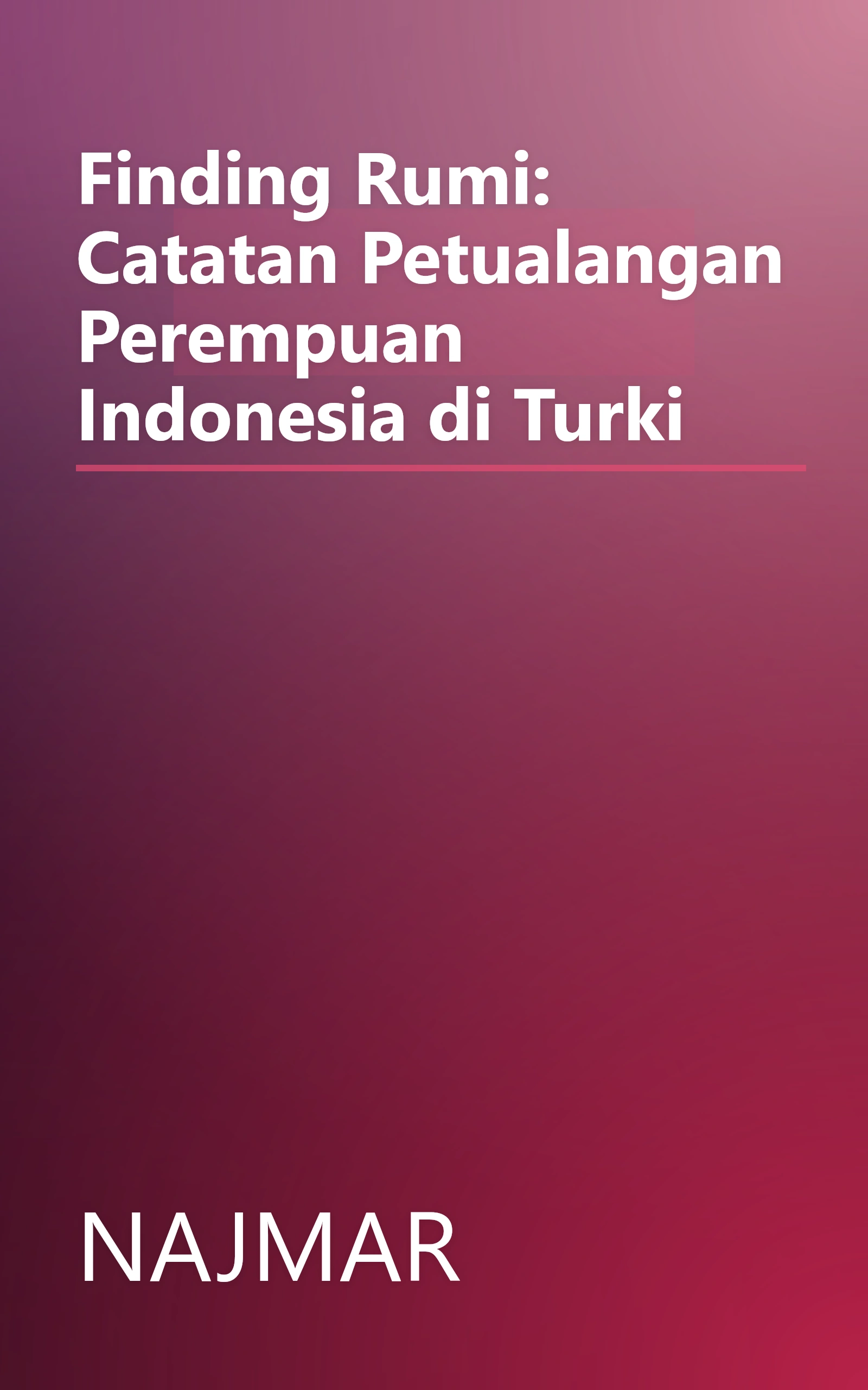 Finding Rumi: Catatan Petualangan Perempuan Indonesia di Turki book cover