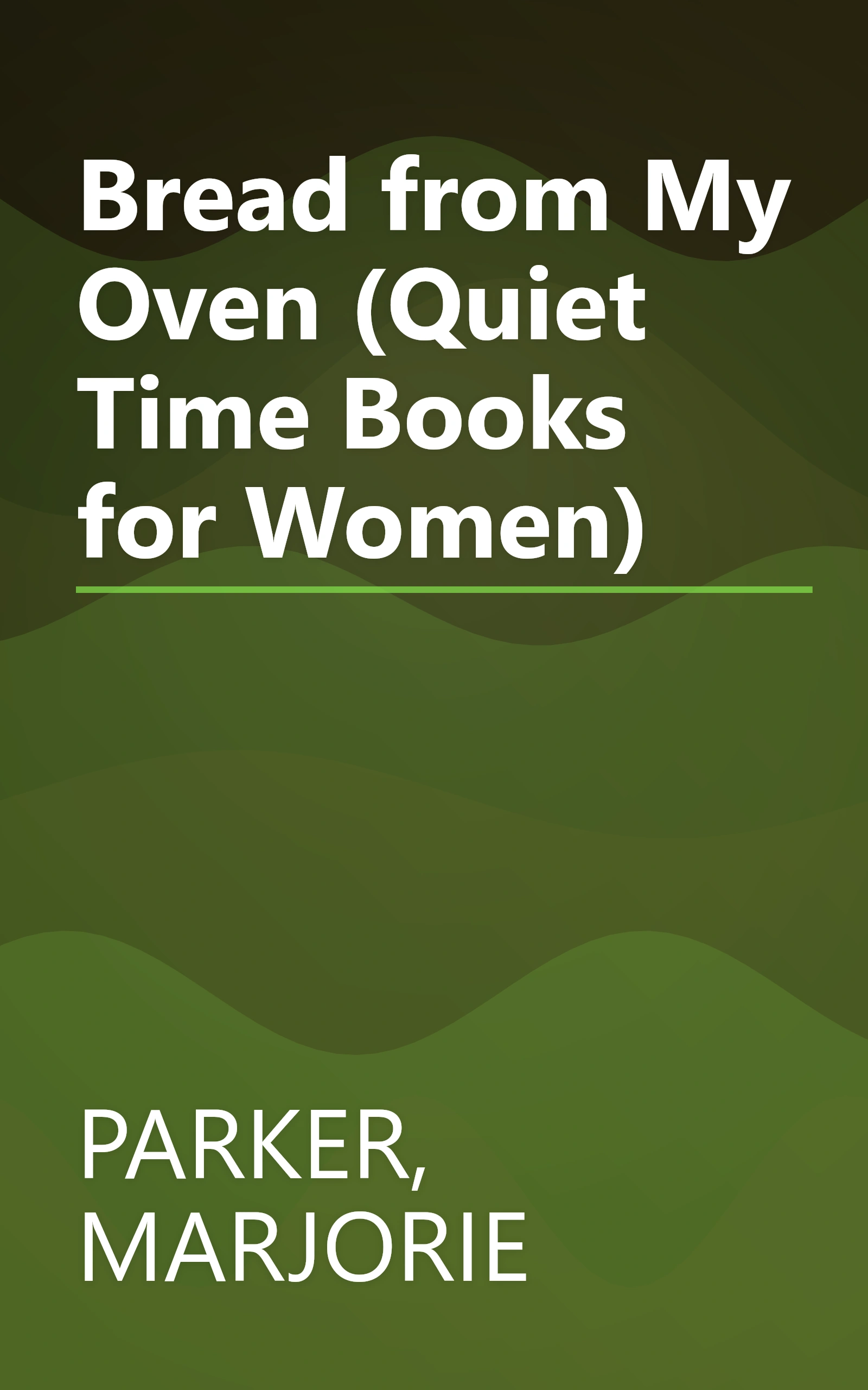 Bread from My Oven (Quiet Time Books for Women) book cover