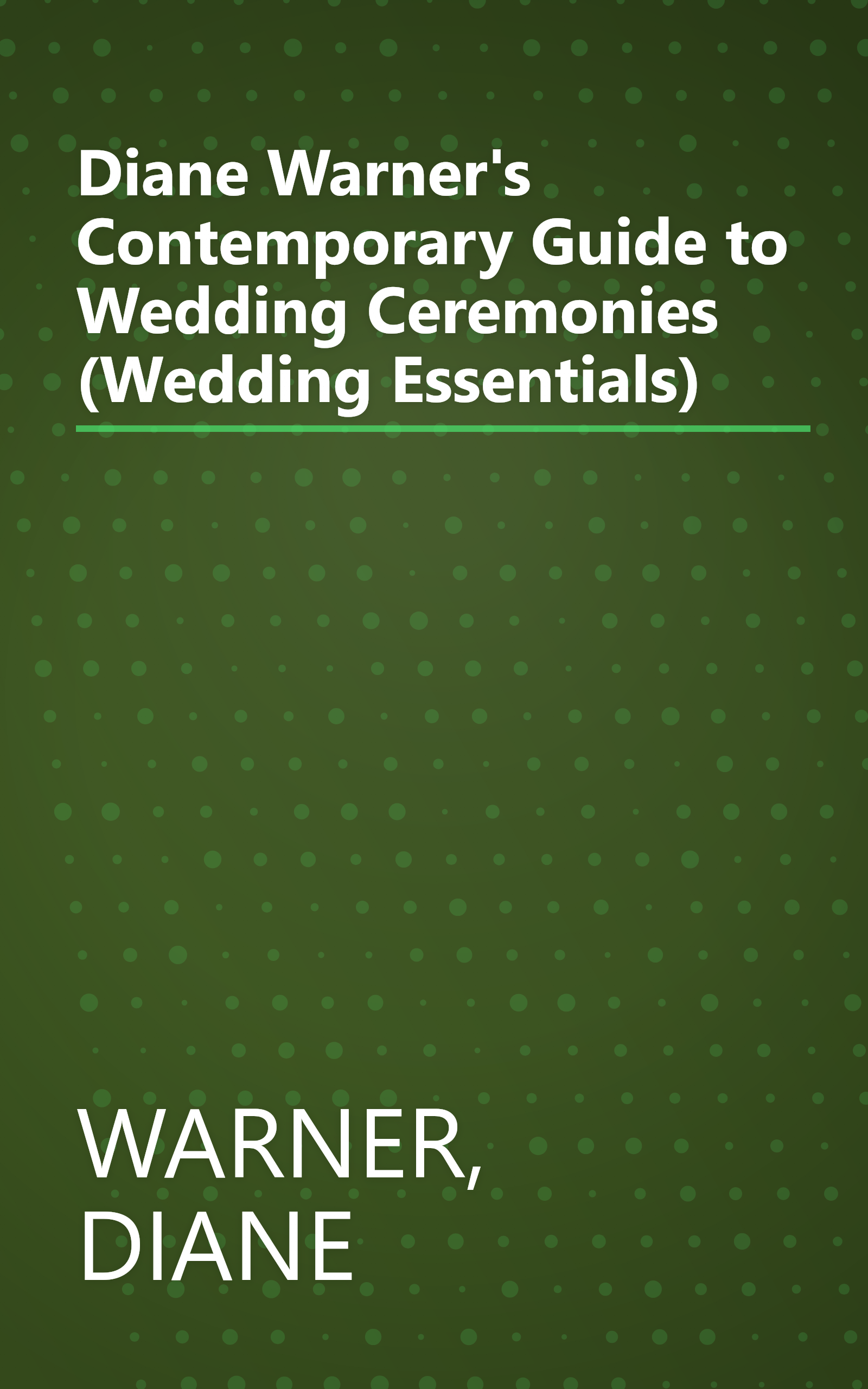 Diane Warner's Contemporary Guide to Wedding Ceremonies (Wedding Essentials) book cover