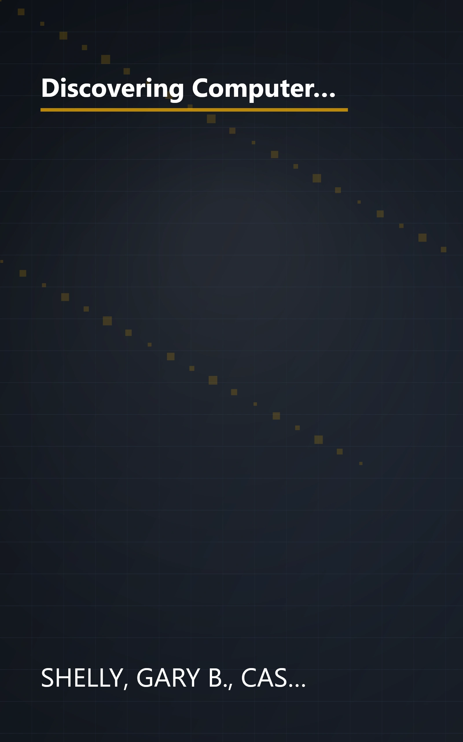 Discovering Computers: Fundamentals, Third Edition (Available Titles Skills Assessment Manager (SAM) - Office 2007) book cover