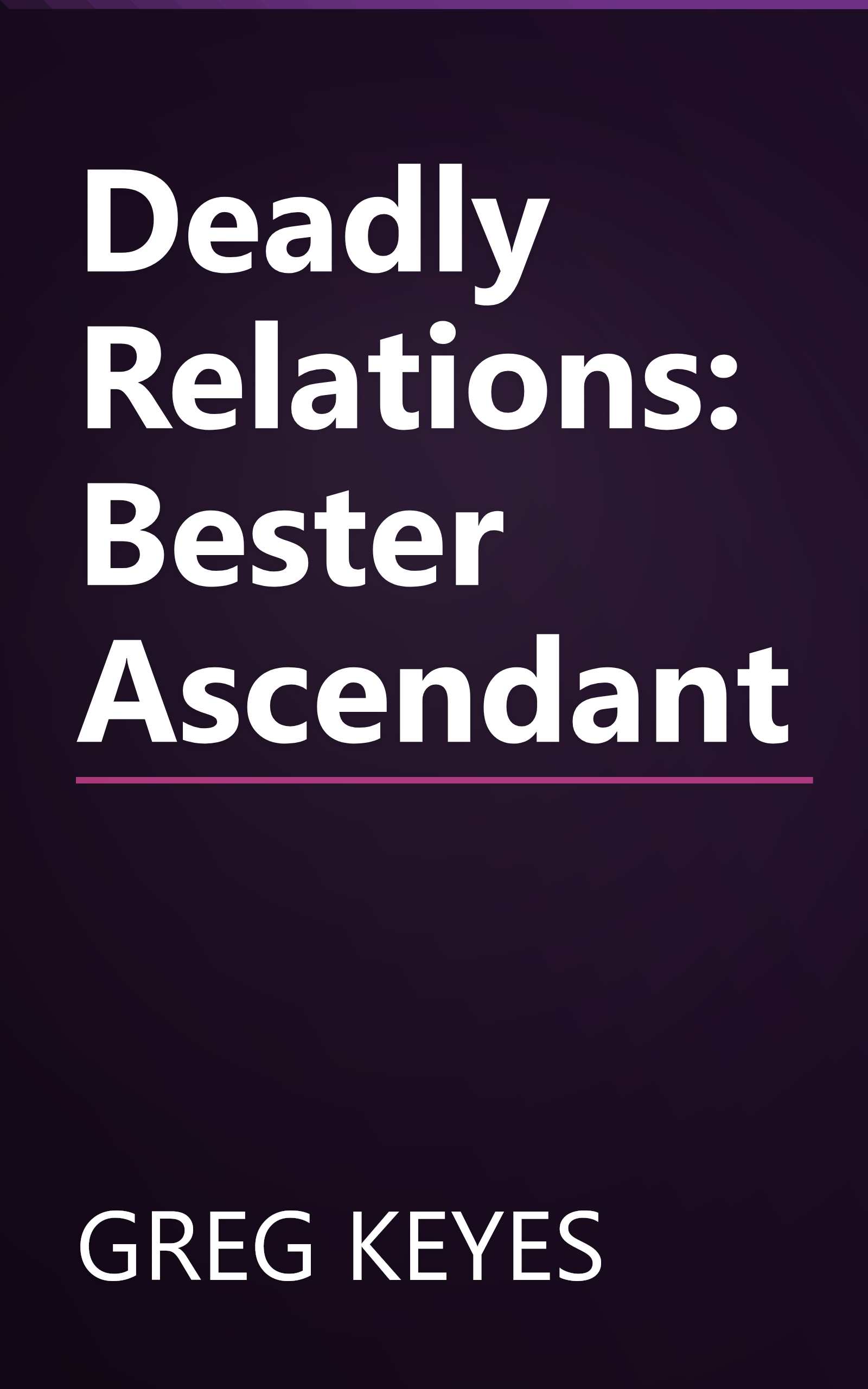 Deadly Relations: Bester Ascendant book cover
